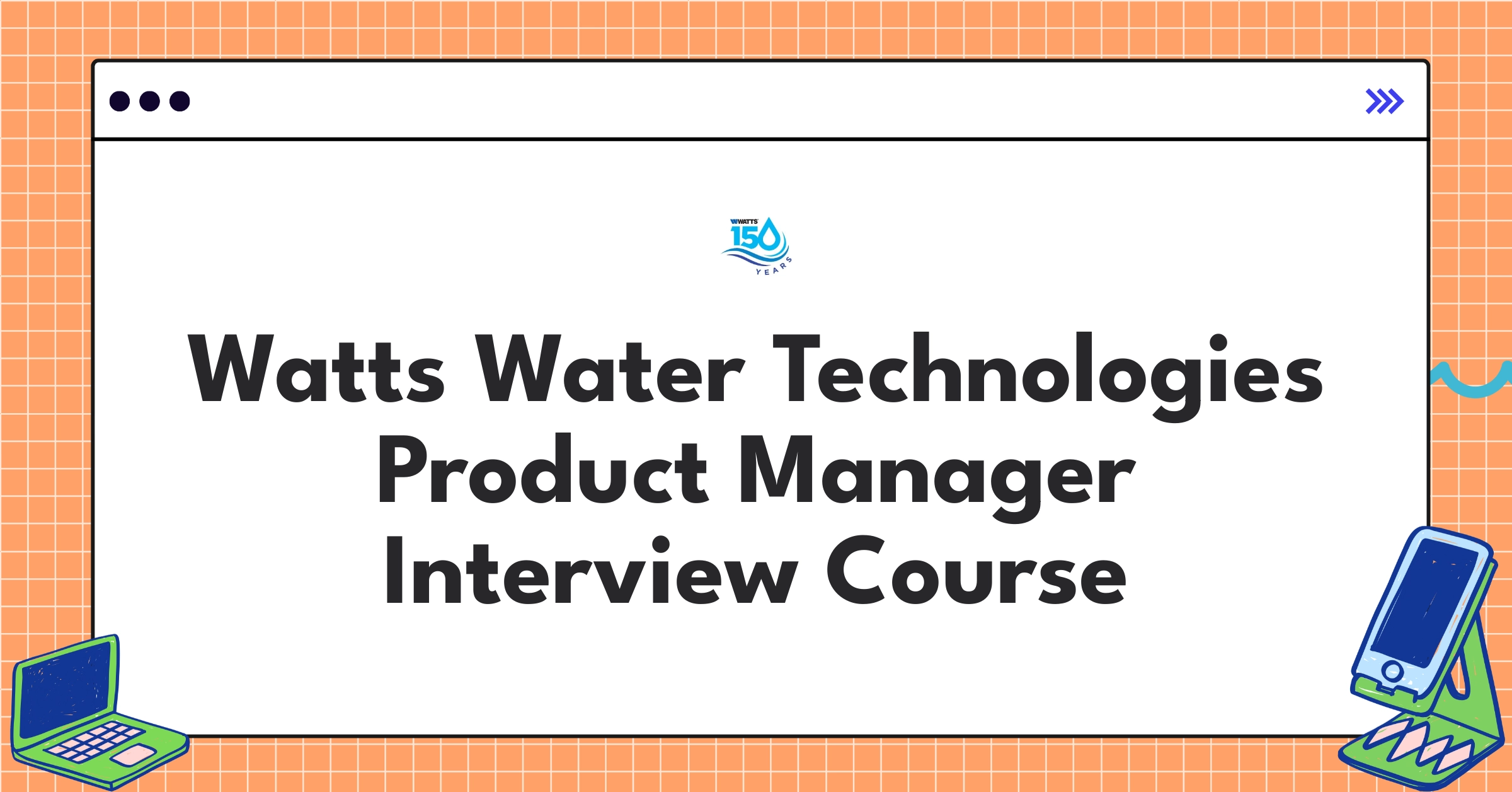 Watts Water Technologies Product Manager Interview Preparation ...
