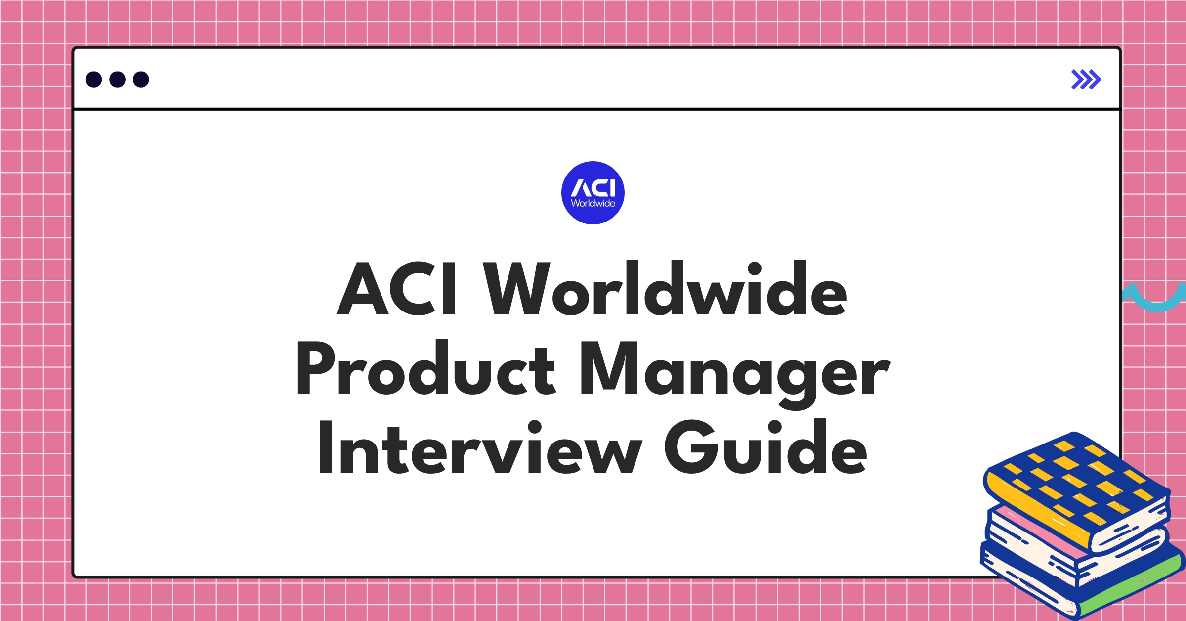 ACI Worldwide Product Manager Interview Guide | Full Process - NextSprints
