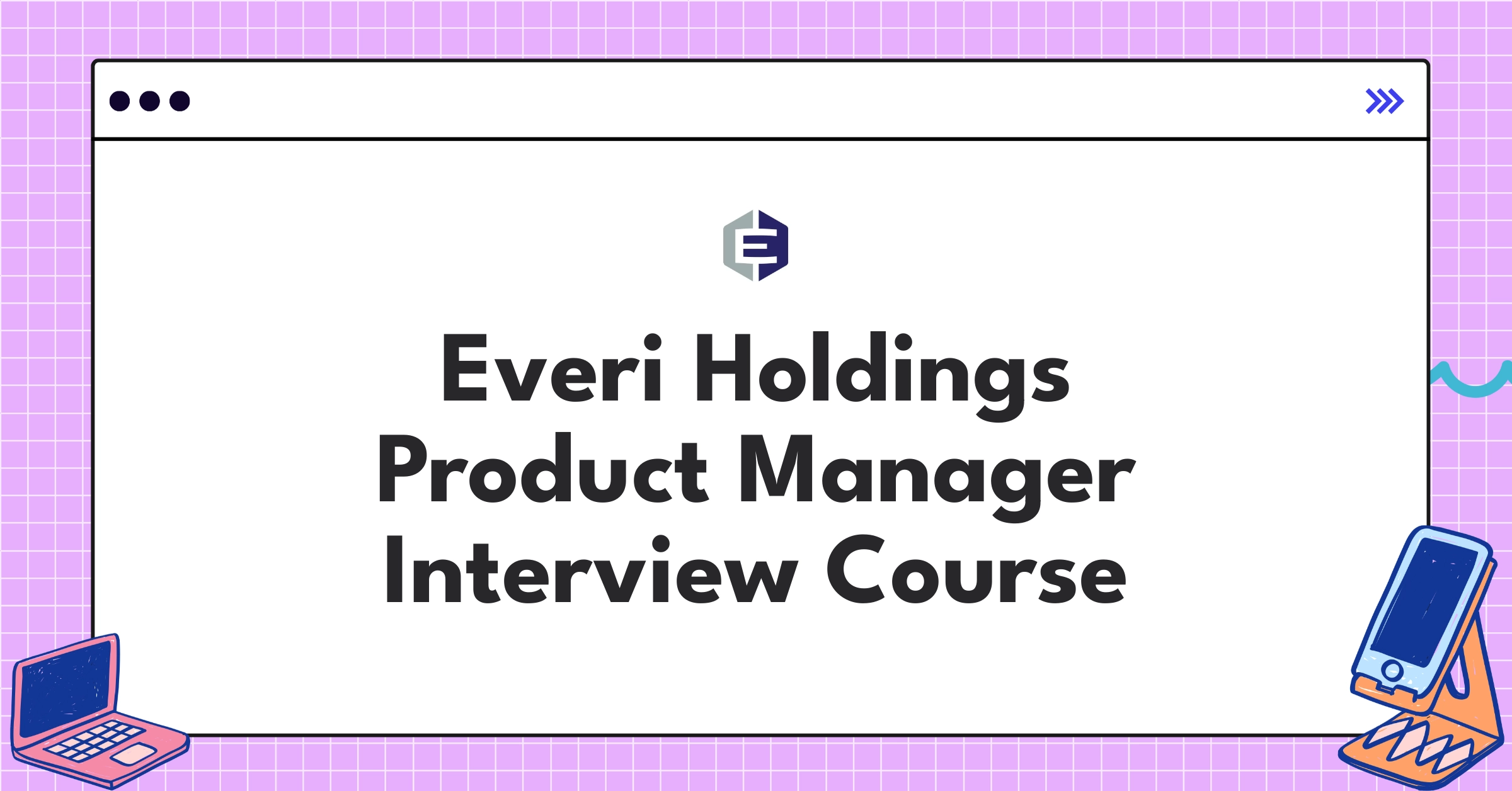Everi Holdings Product Manager Interview Preparation: Practice Questions, Case Studies ...