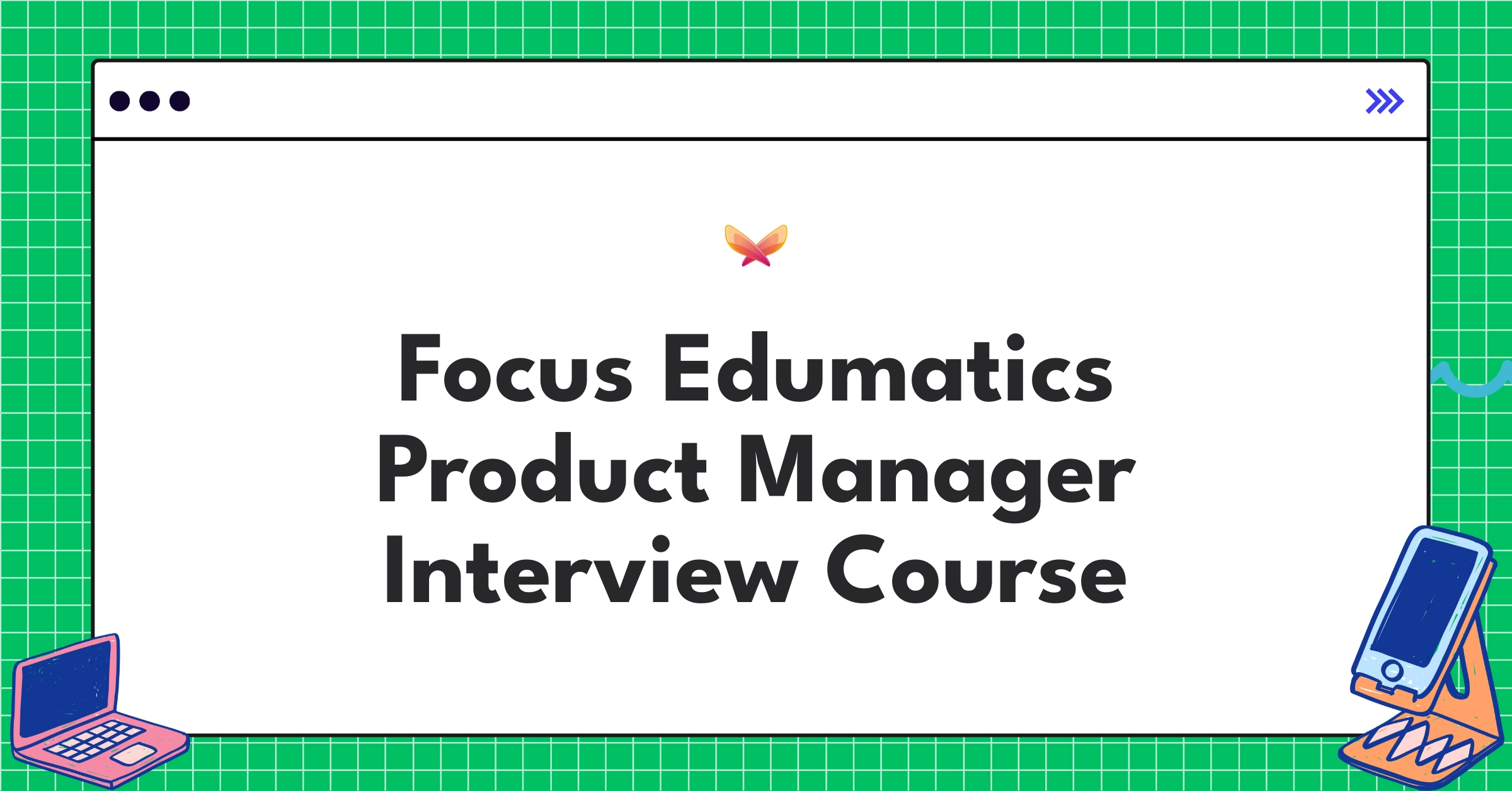 Focus Edumatics Product Manager Interview Preparation: Practice ...
