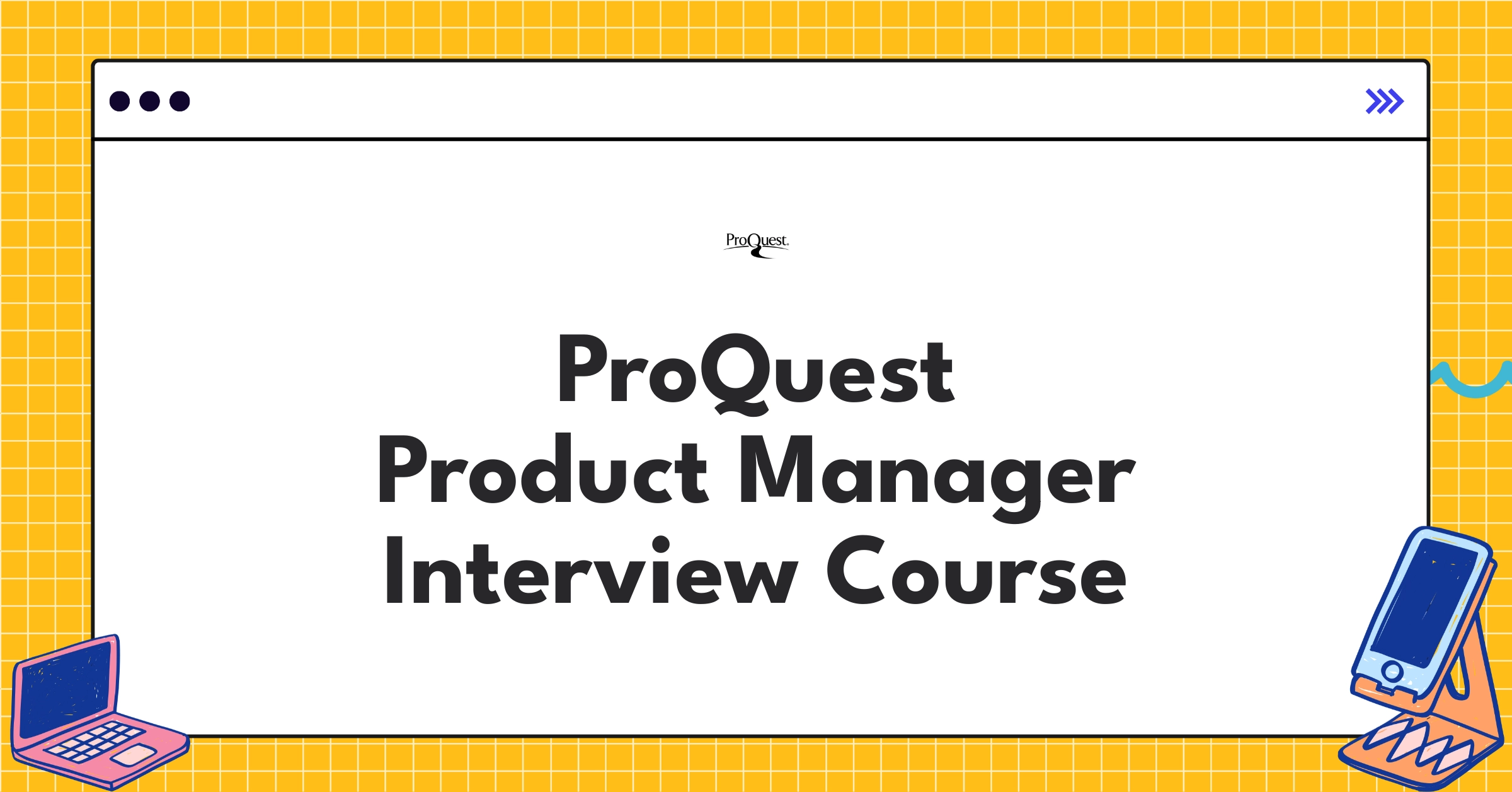 ProQuest Product Manager Interview Preparation: Practice Questions ...