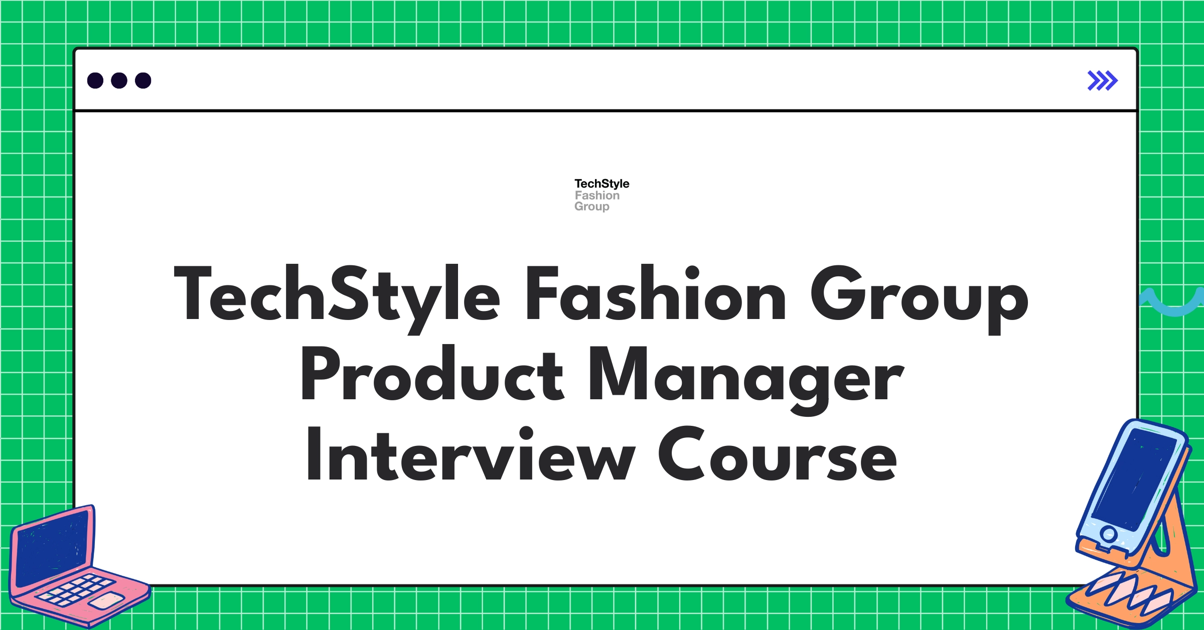 TechStyle Fashion Group Product Manager Interview Preparation: Practice ...