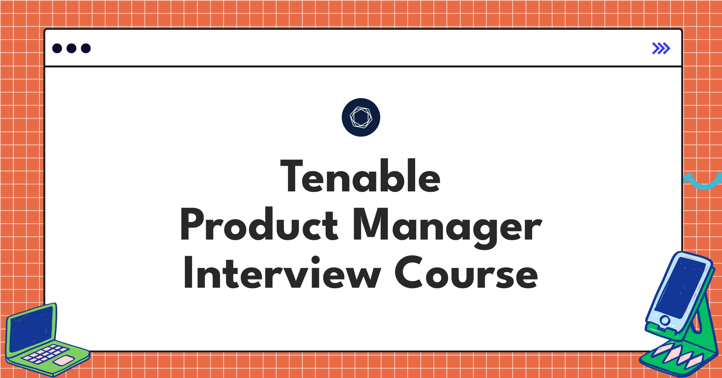 Tenable Product Manager Interview Preparation: Practice Questions, Case ...