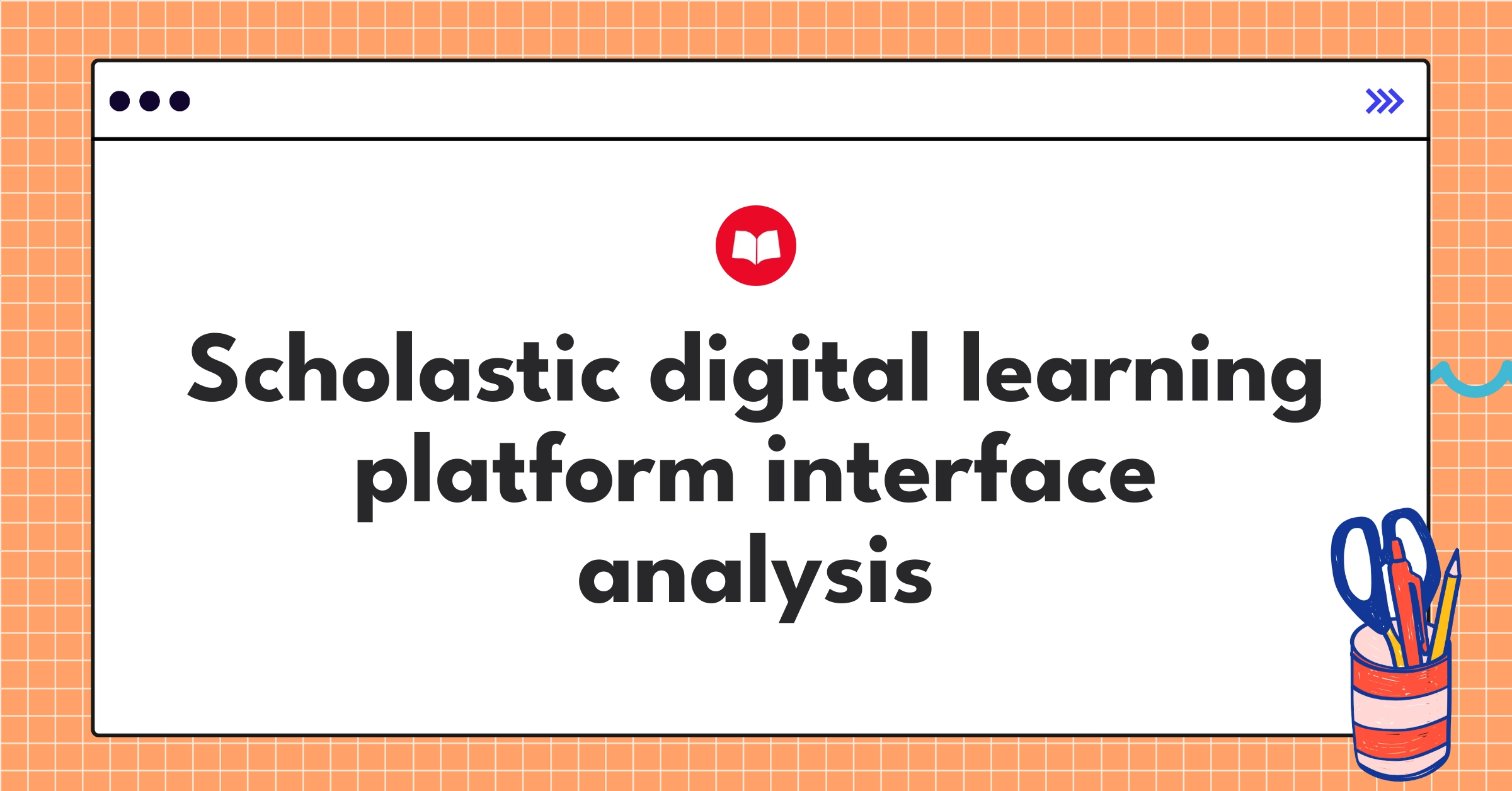 Scholastic Digital Learning Platform Teardown | Strategy Analysis - NextSprints
