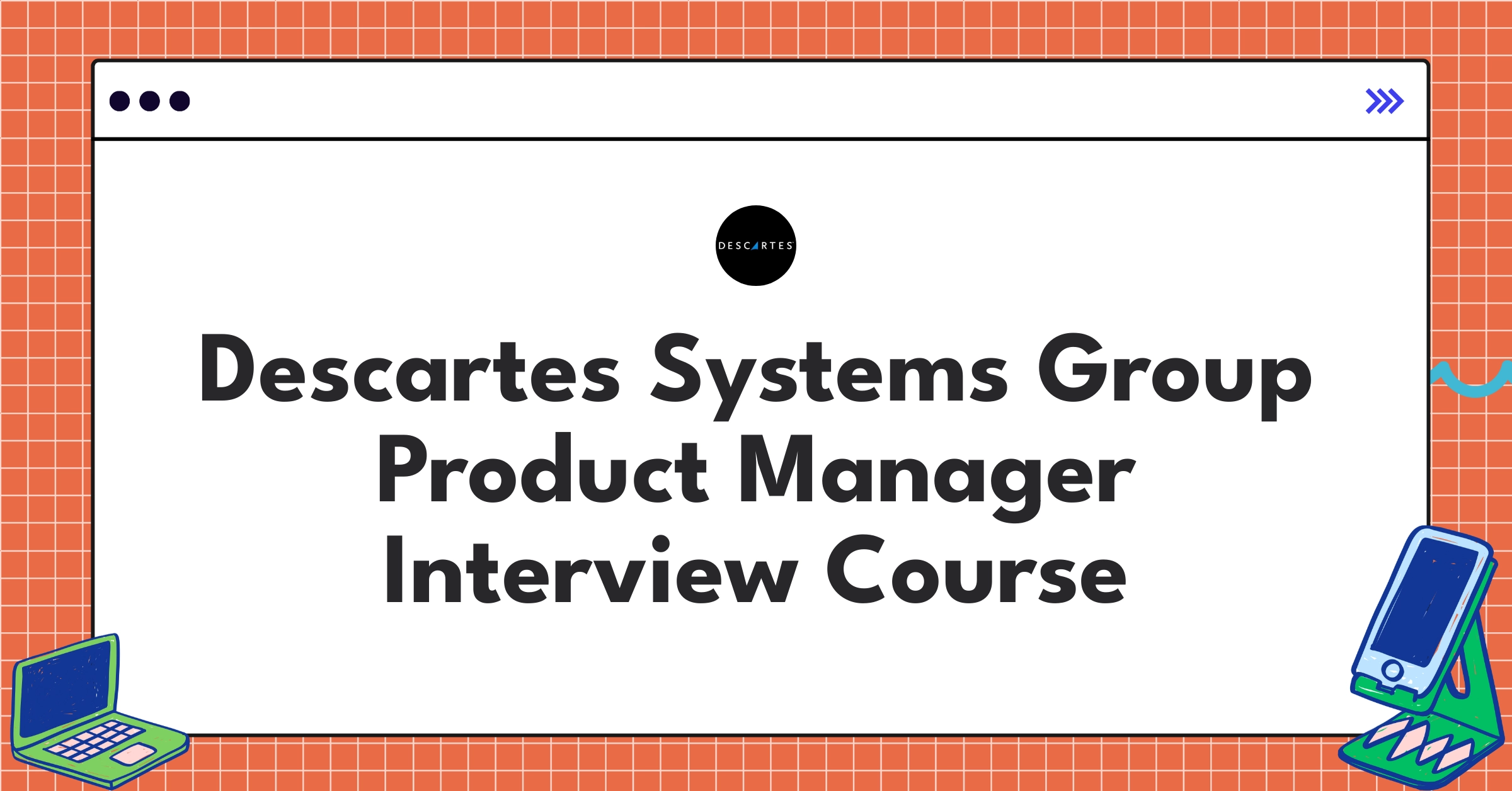 Descartes Systems Group Product Manager Interview Preparation: Practice ...