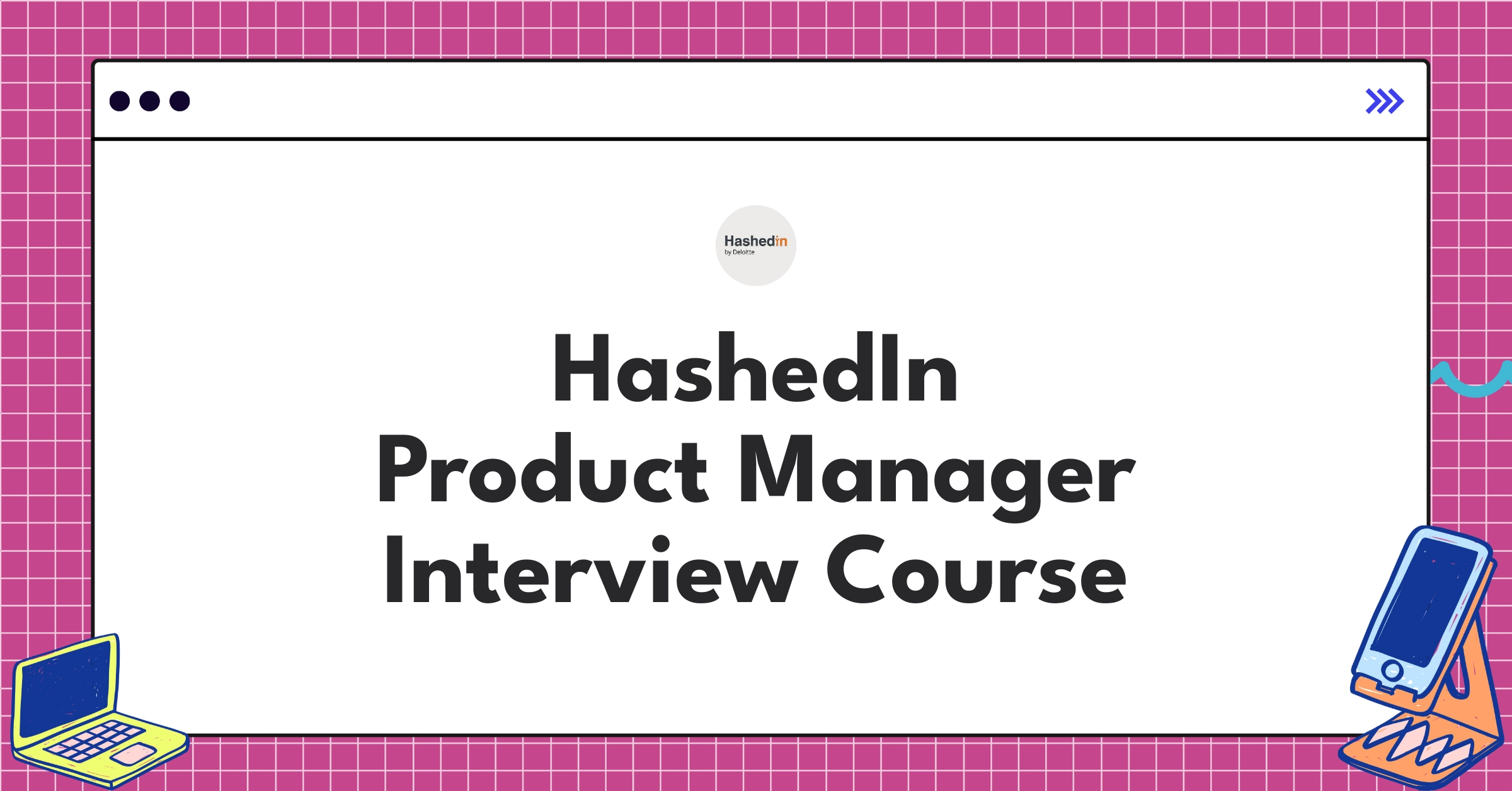 HashedIn Product Manager Interview Preparation: Practice Questions ...