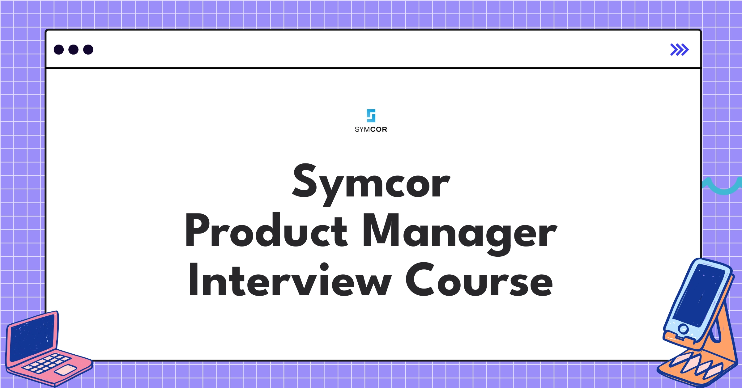 Symcor Product Manager Interview Preparation: Practice Questions, Case ...