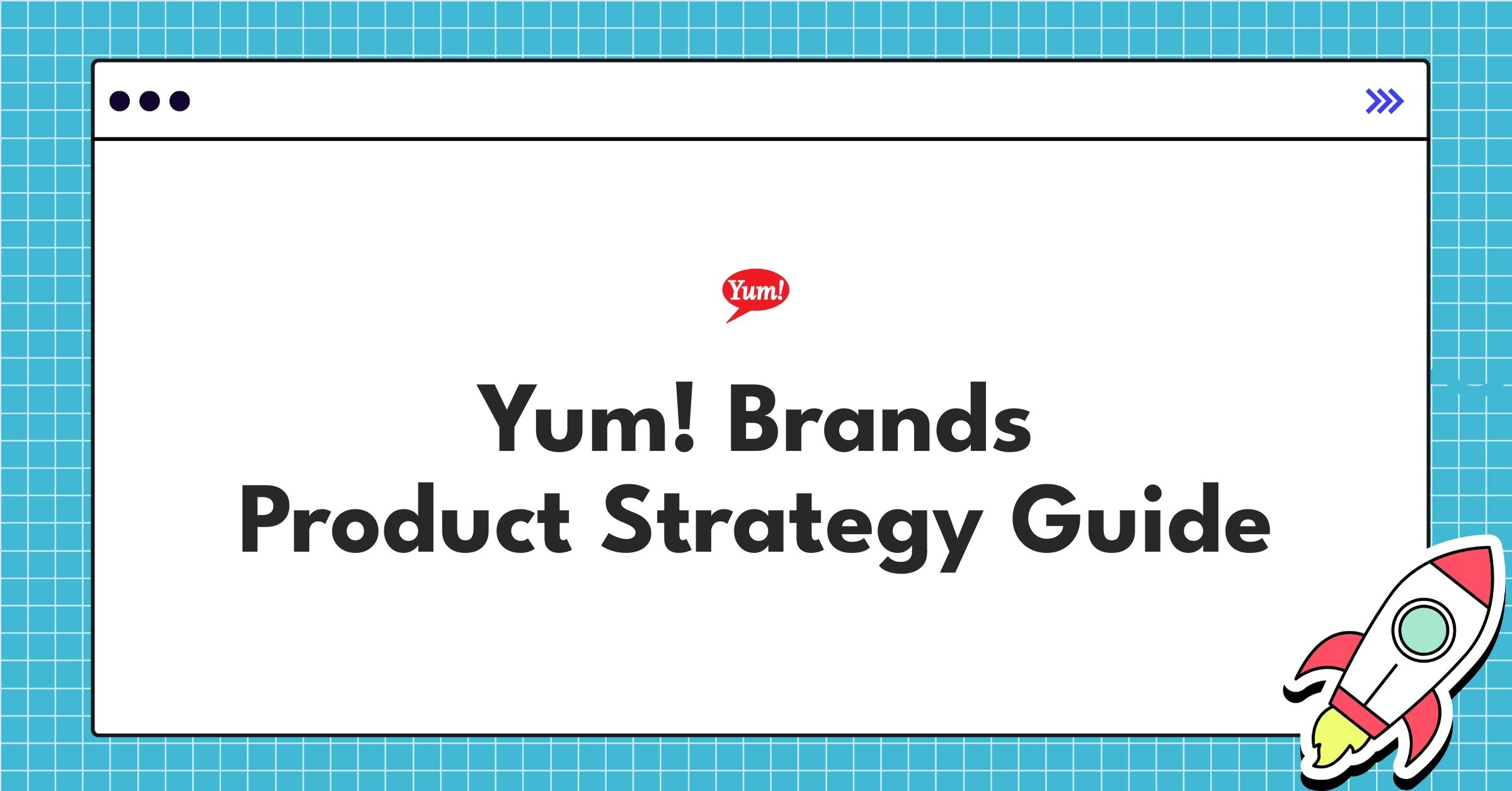 Yum! Brands Product Strategy Guide | Strategic Roadmap - NextSprints