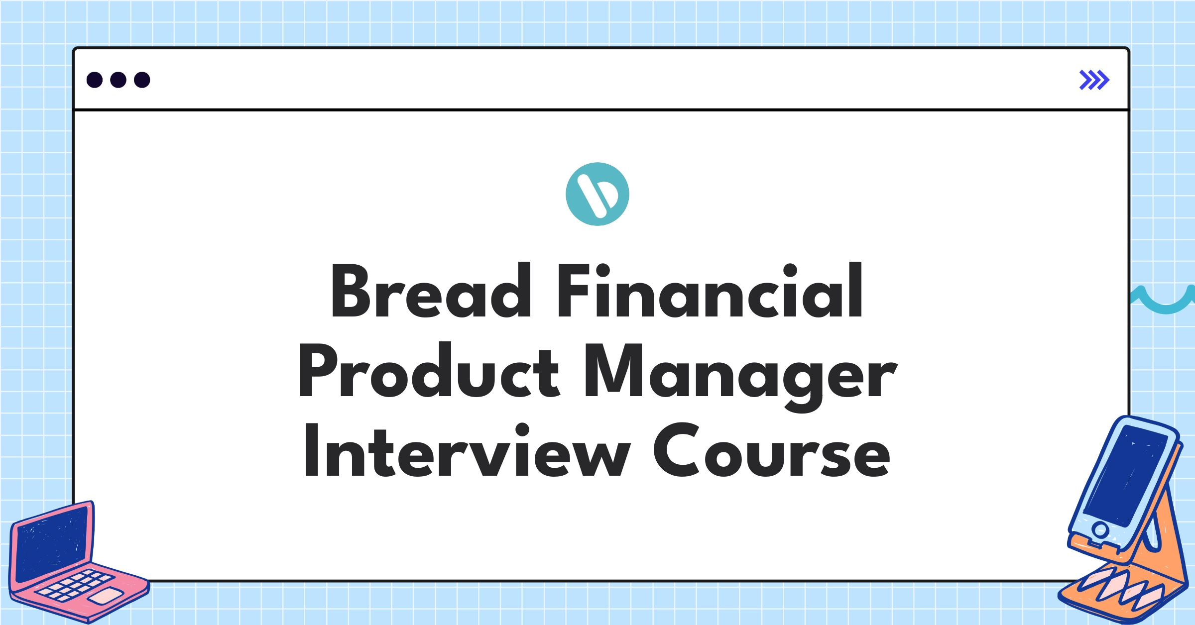 Bread Financial Product Manager Interview Preparation: Practice ...