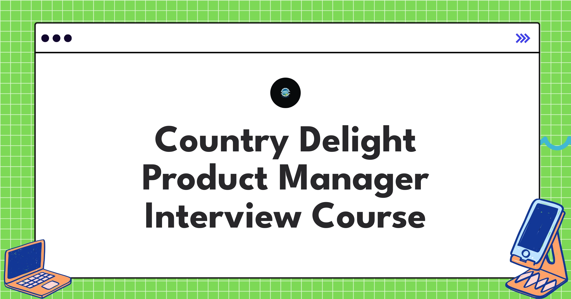 Country Delight Product Manager Interview Preparation: Practice ...