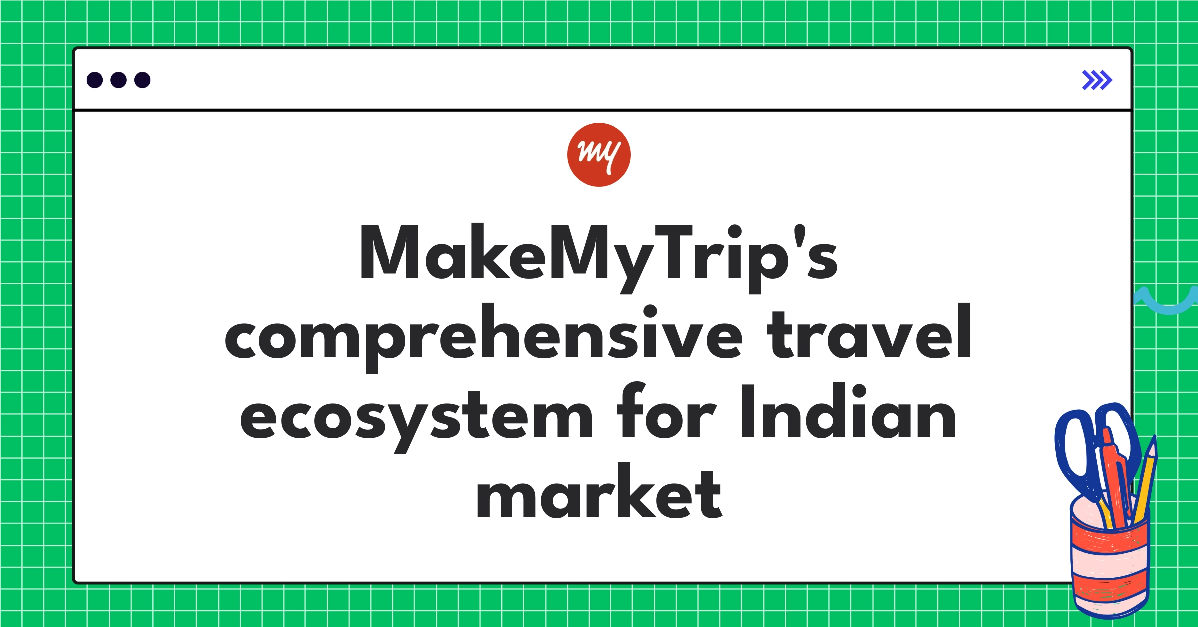 MakeMyTrip Product Teardown | Strategy & UX Analysis - NextSprints