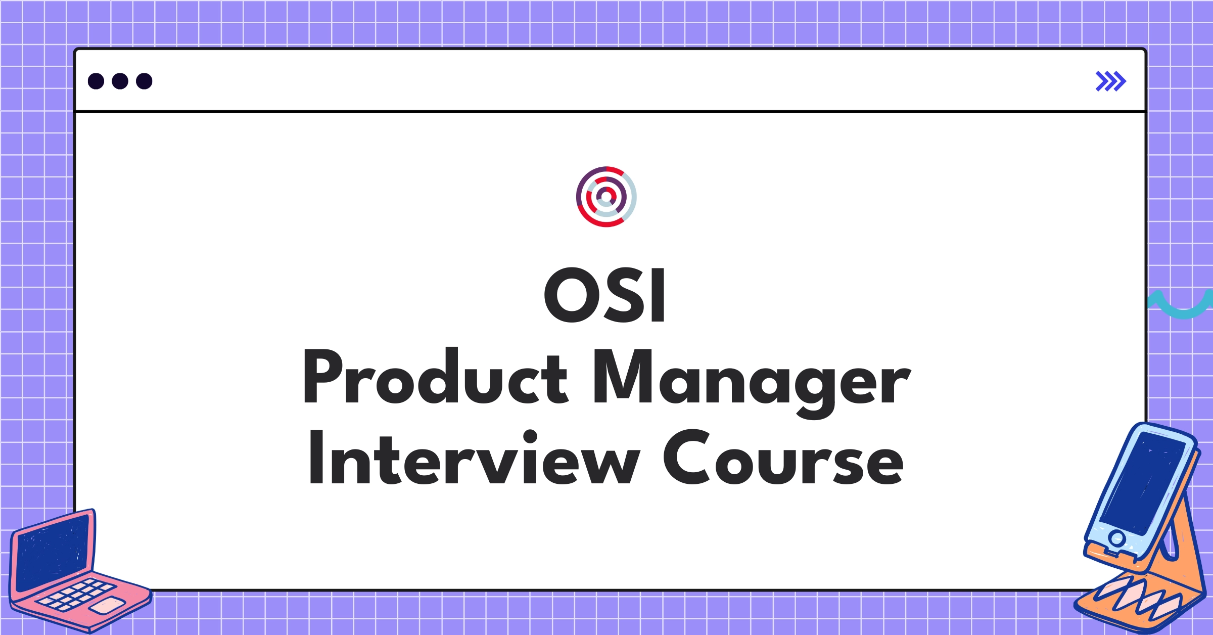 OSI Product Manager Interview Preparation: Practice Questions, Case Studies & Strategies ...