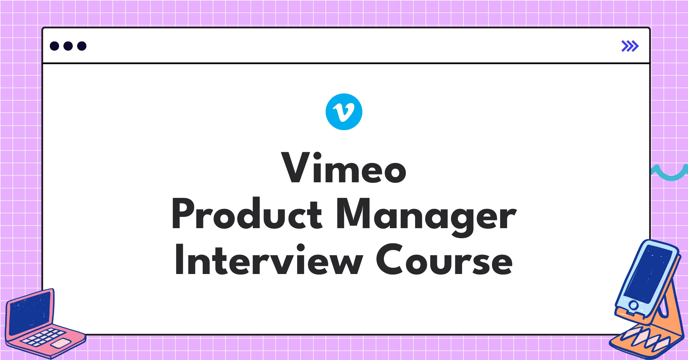 Vimeo Product Manager Interview Preparation: Practice Questions, Case Studies & Strategies ...