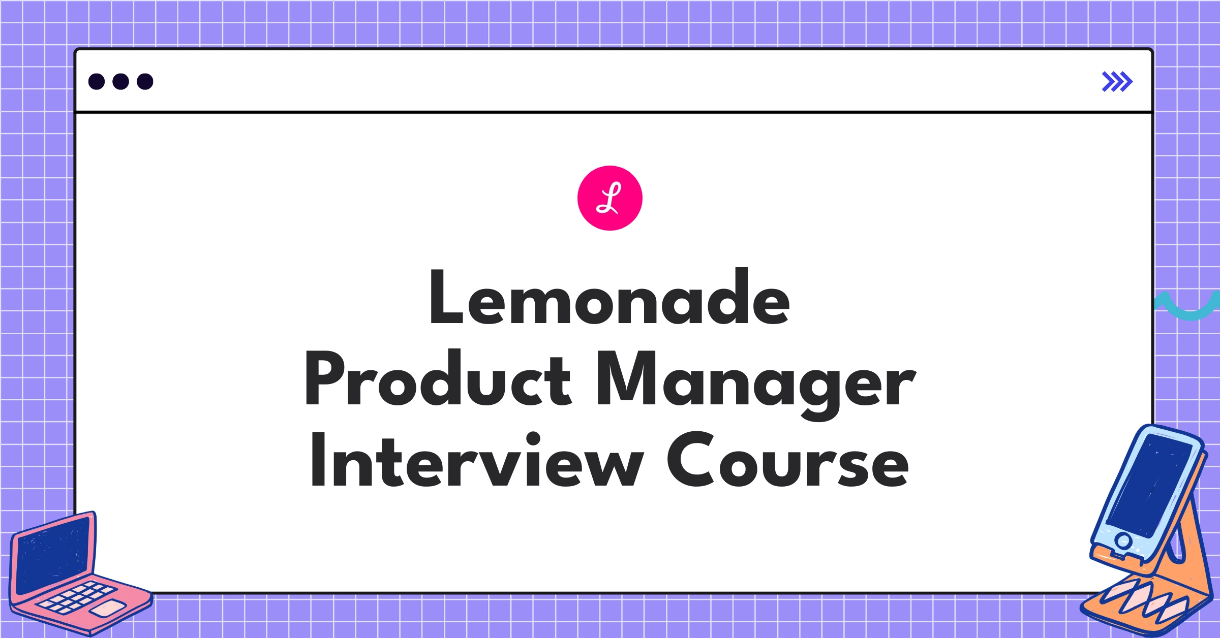Lemonade Product Manager Interview Preparation: Practice Questions ...