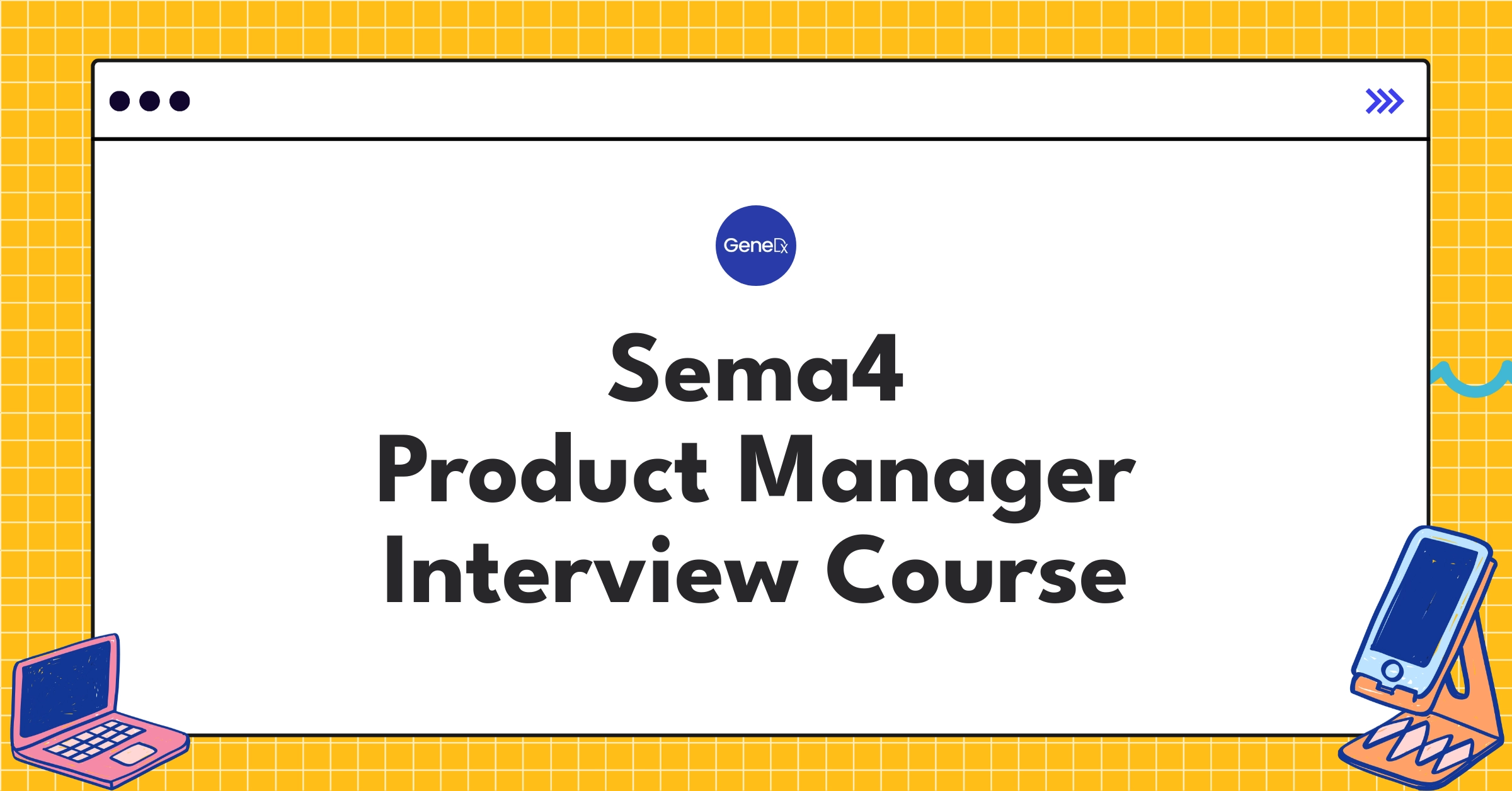 Sema4 Product Manager Interview Preparation: Practice Questions, Case Studies & Strategies ...