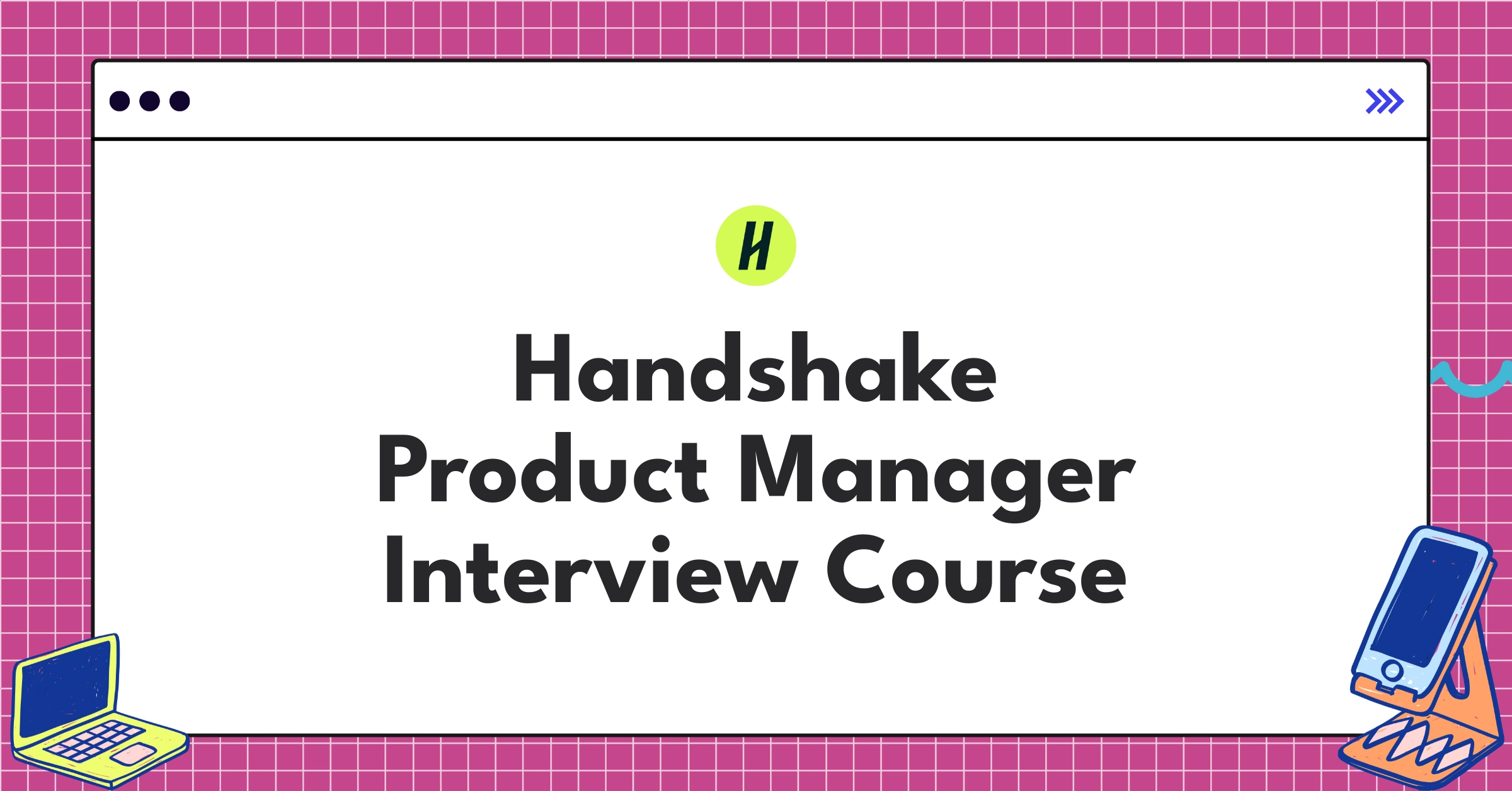 Handshake Product Manager Interview Preparation: Practice Questions ...