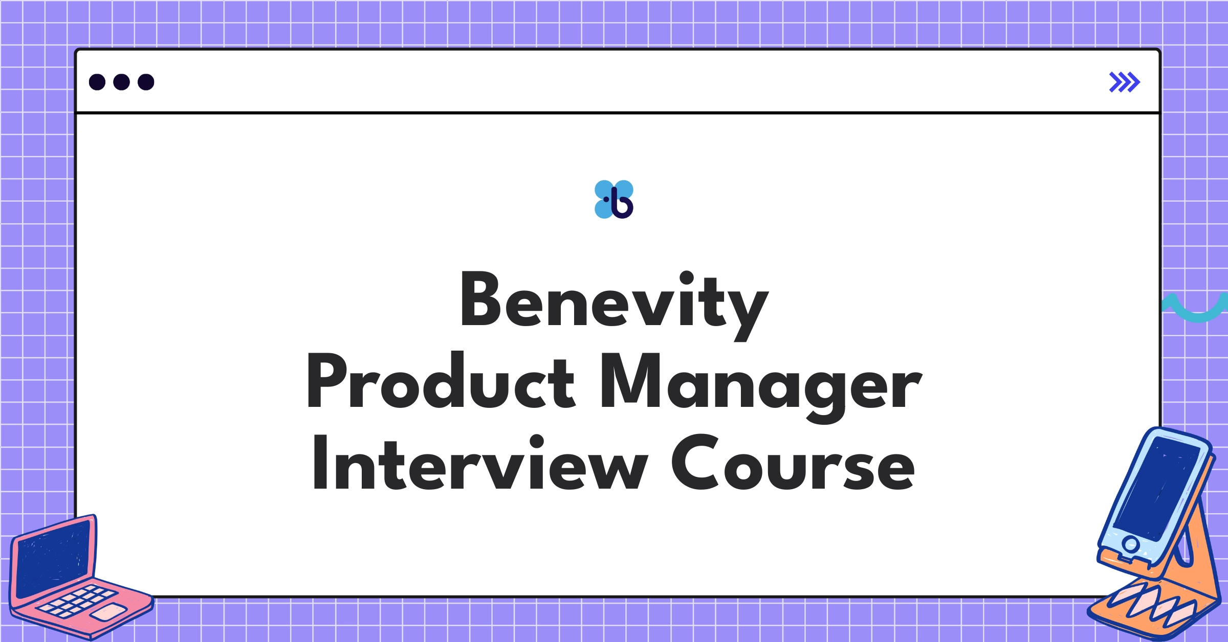 Benevity Product Manager Interview Preparation: Practice Questions ...