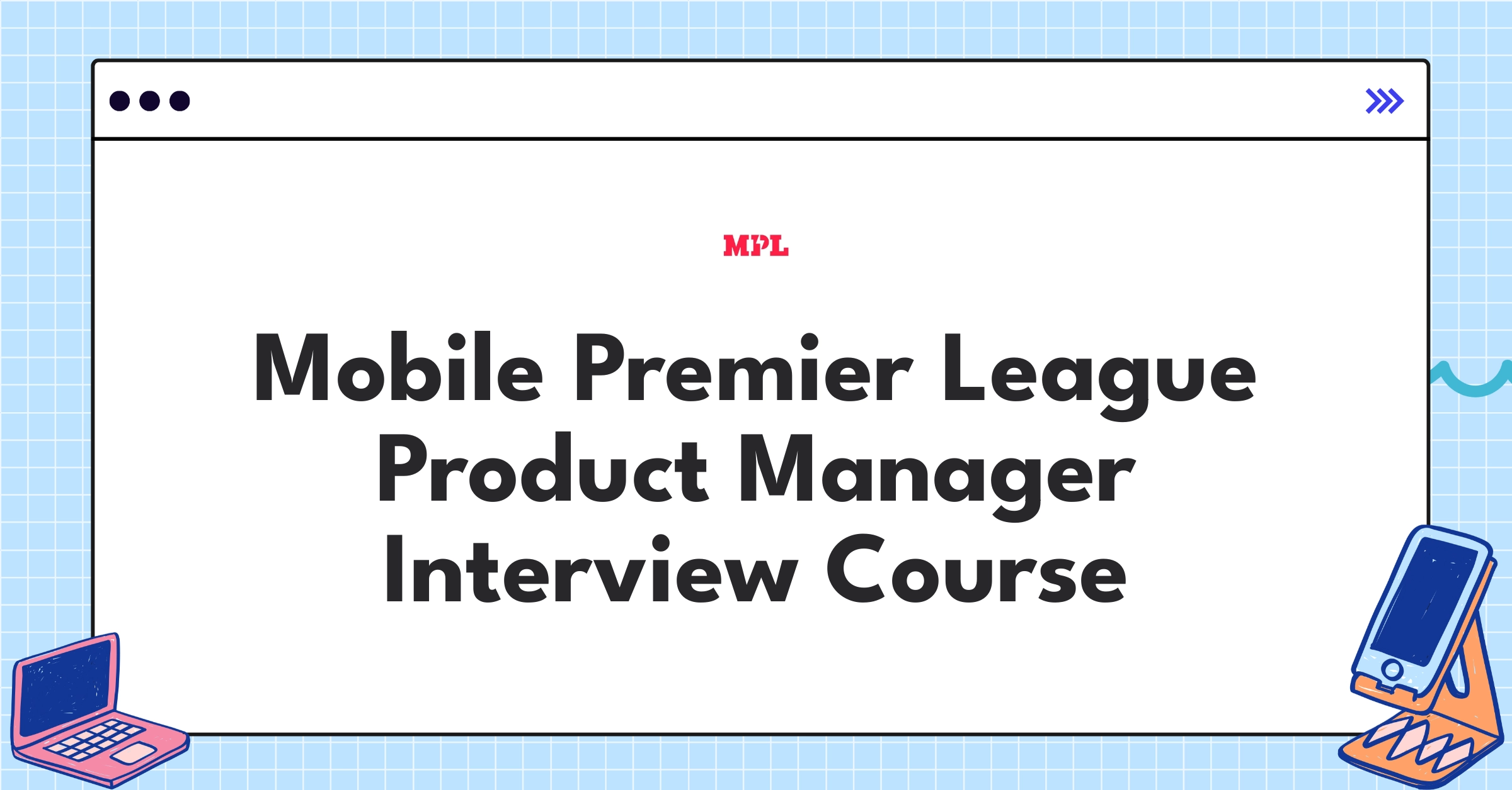 Mobile Premier League Product Manager Interview Preparation: Practice ...