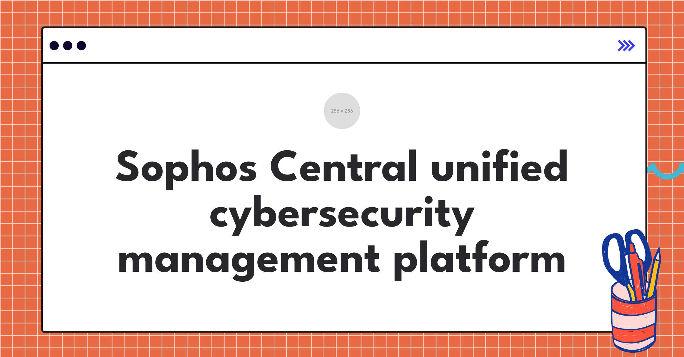 Sophos Central Teardown Analysis | Security Platform Strategy - NextSprints