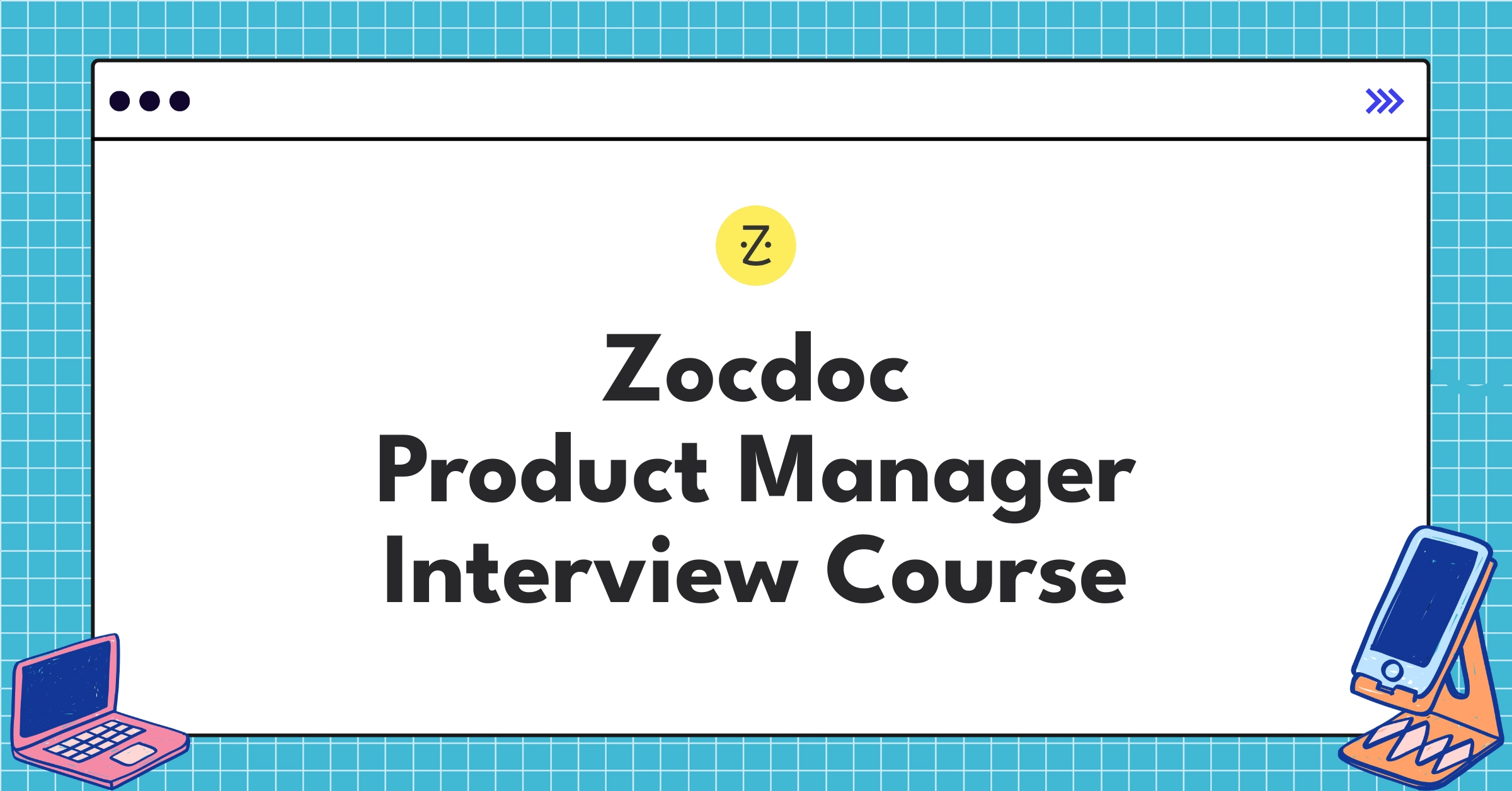 Zocdoc Product Manager Interview Preparation: Practice Questions, Case Studies & Strategies ...