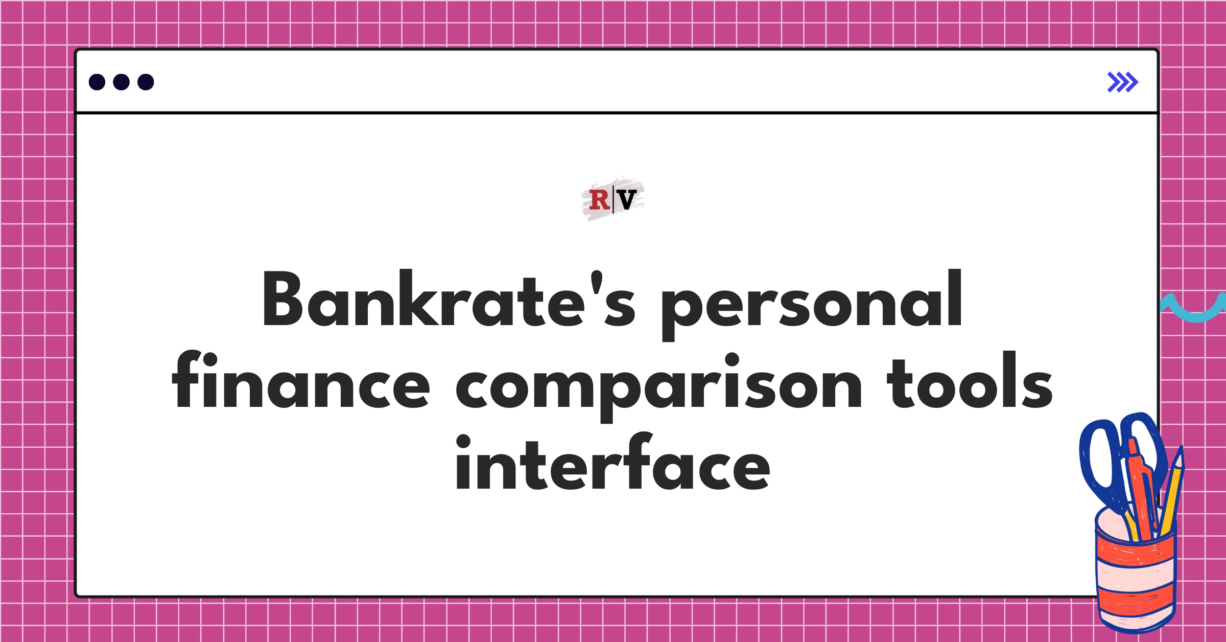 Red Ventures Bankrate Teardown | Strategy & UX Analysis - NextSprints