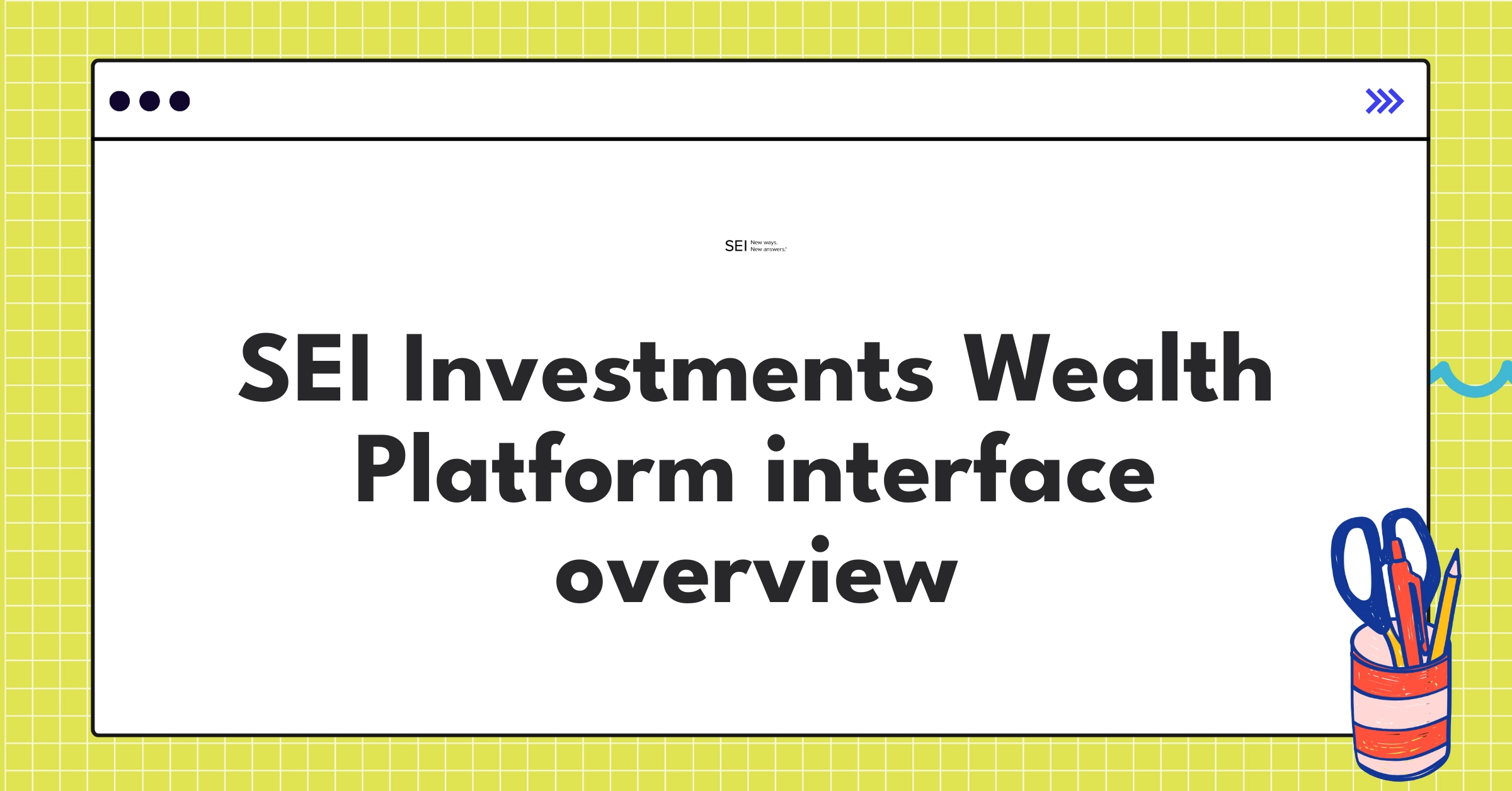 SEI Investments Wealth Platform Teardown | Strategy & UX Analysis - NextSprints