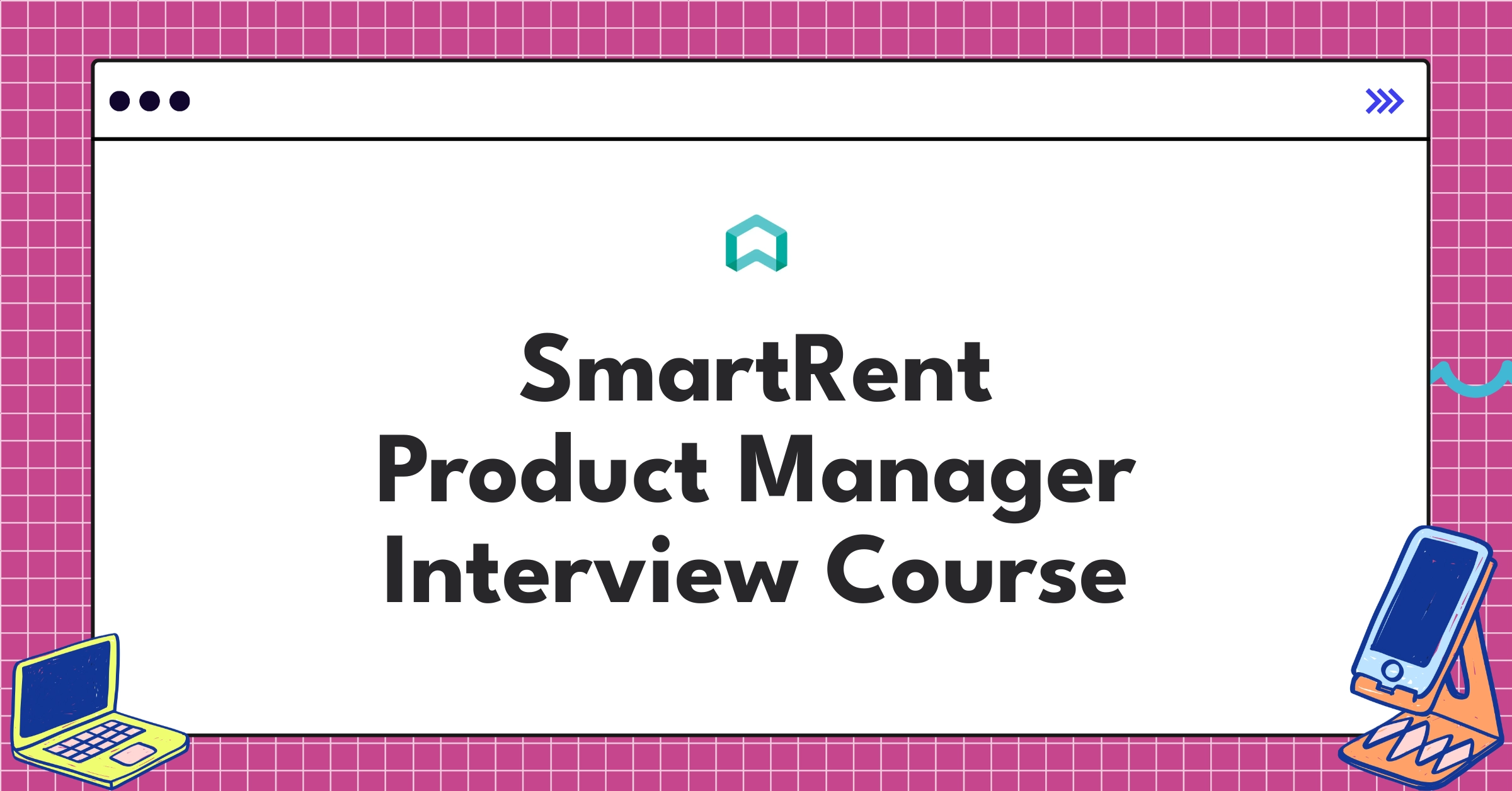 SmartRent Product Manager Interview Preparation: Practice Questions, Case Studies & Strategies ...
