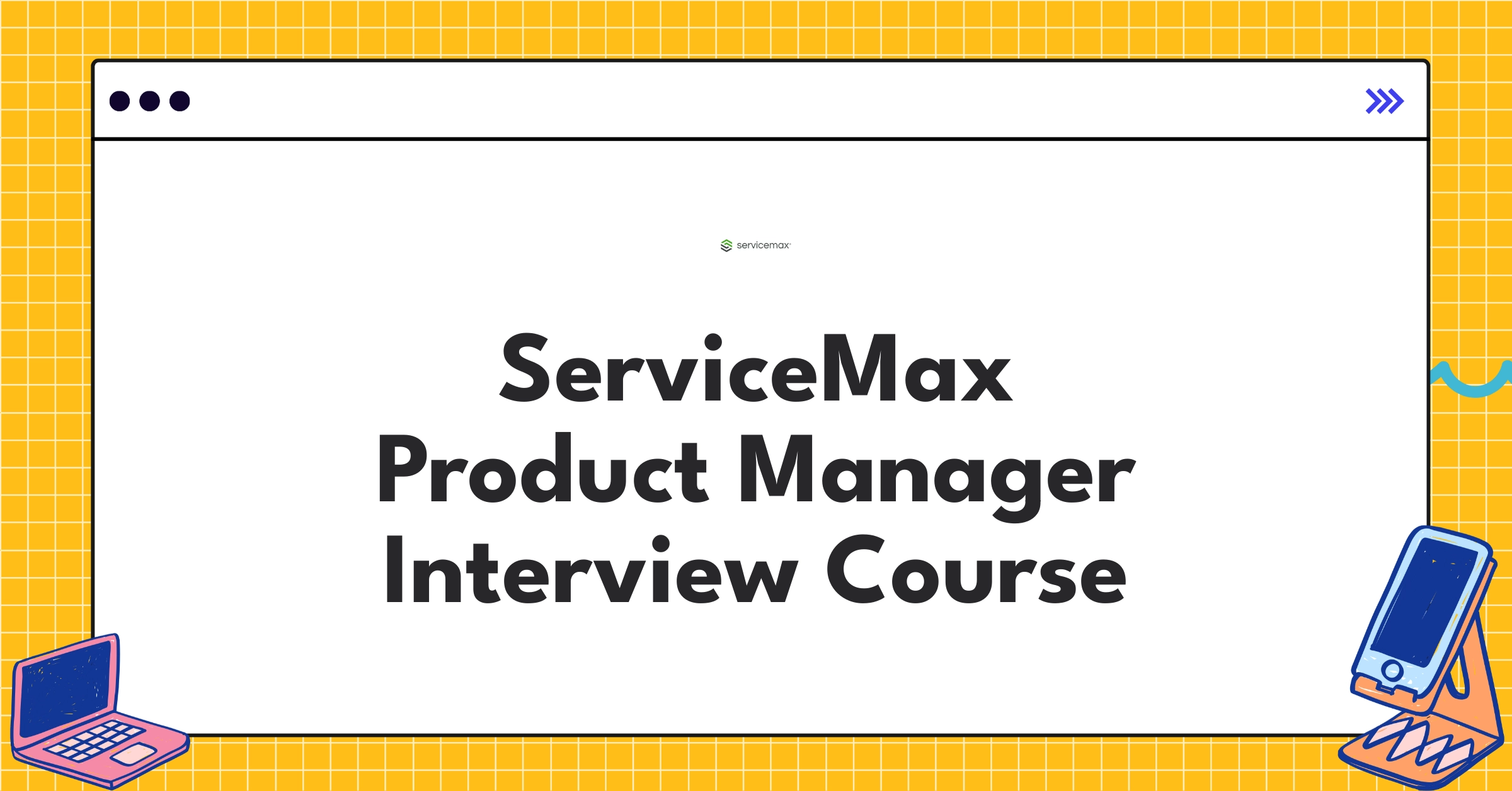 ServiceMax Product Manager Interview Preparation: Practice Questions ...