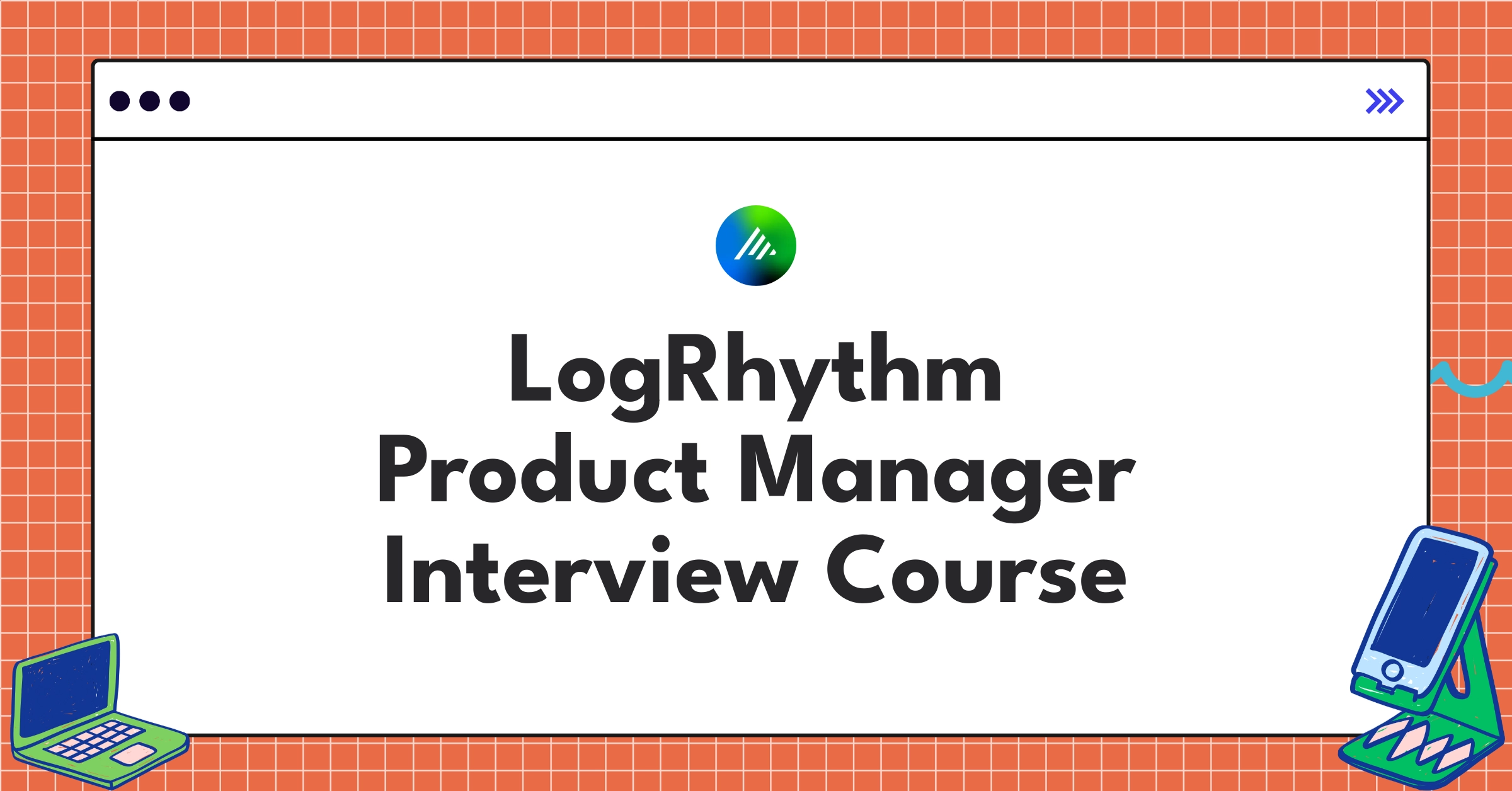 LogRhythm Product Manager Interview Preparation: Practice Questions ...