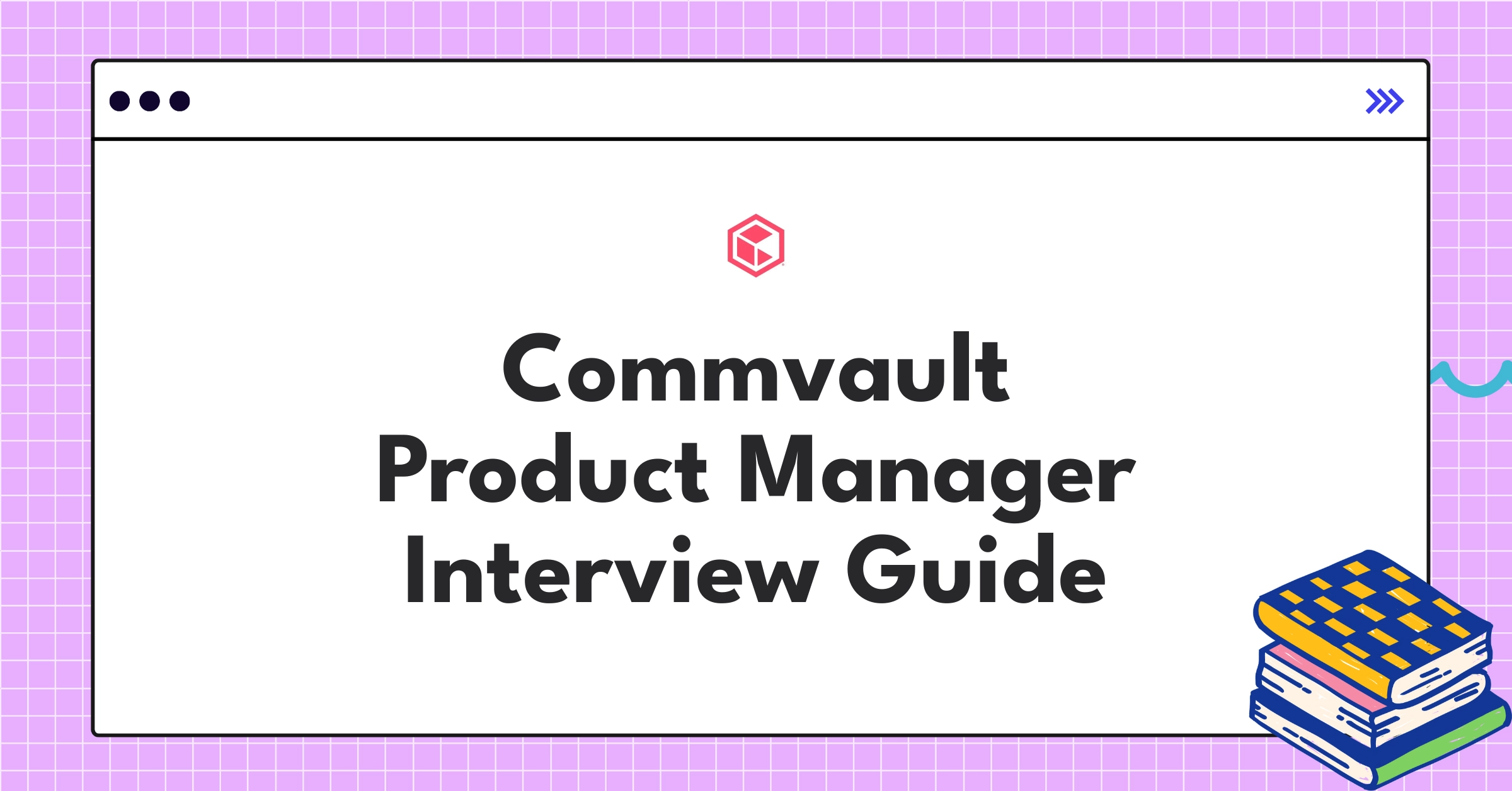 Commvault Product Manager Interview Guide | Data-Driven Innovation ...