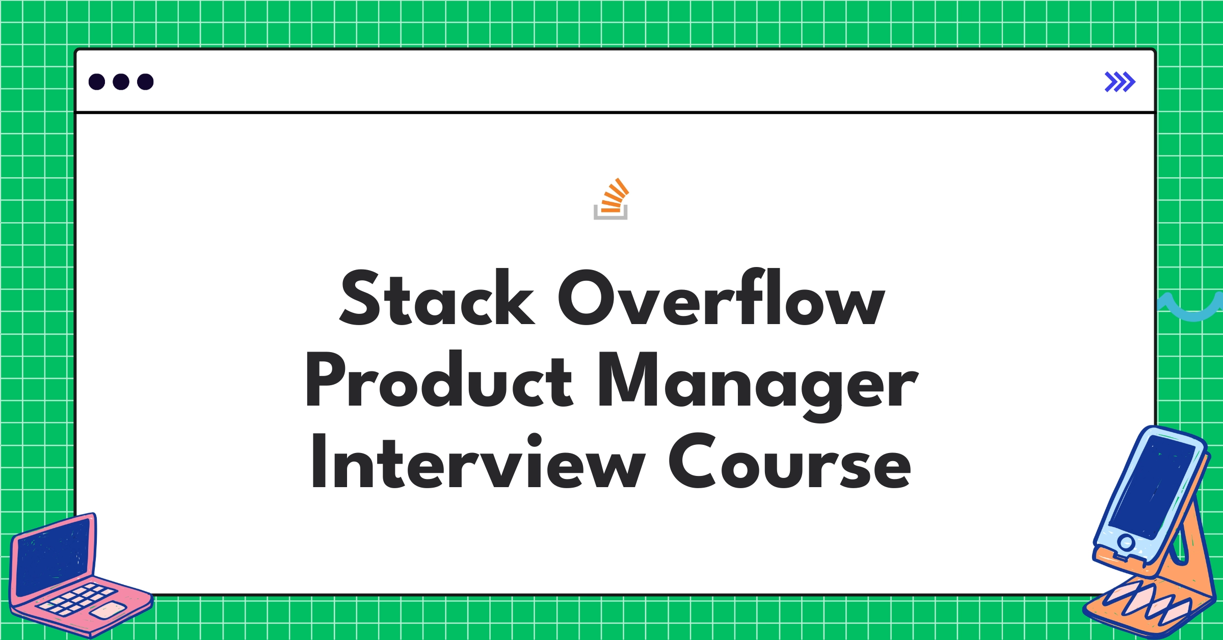 Stack Overflow Product Manager Interview Preparation: Practice Questions, Case Studies ...