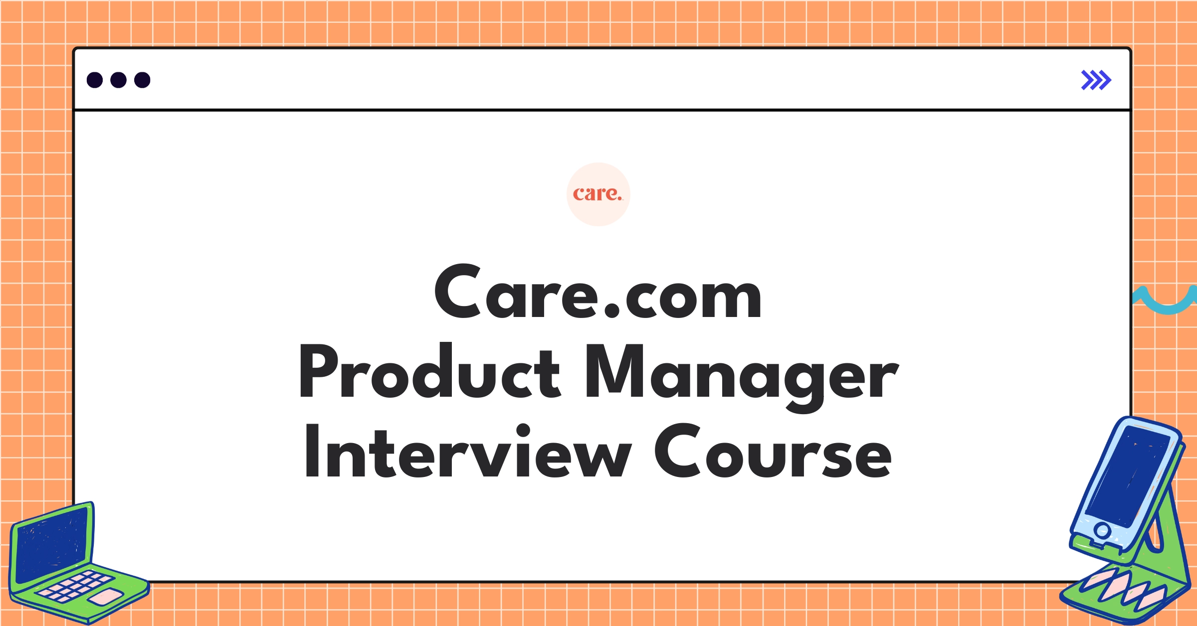Care.com Product Manager Interview Preparation: Practice Questions ...