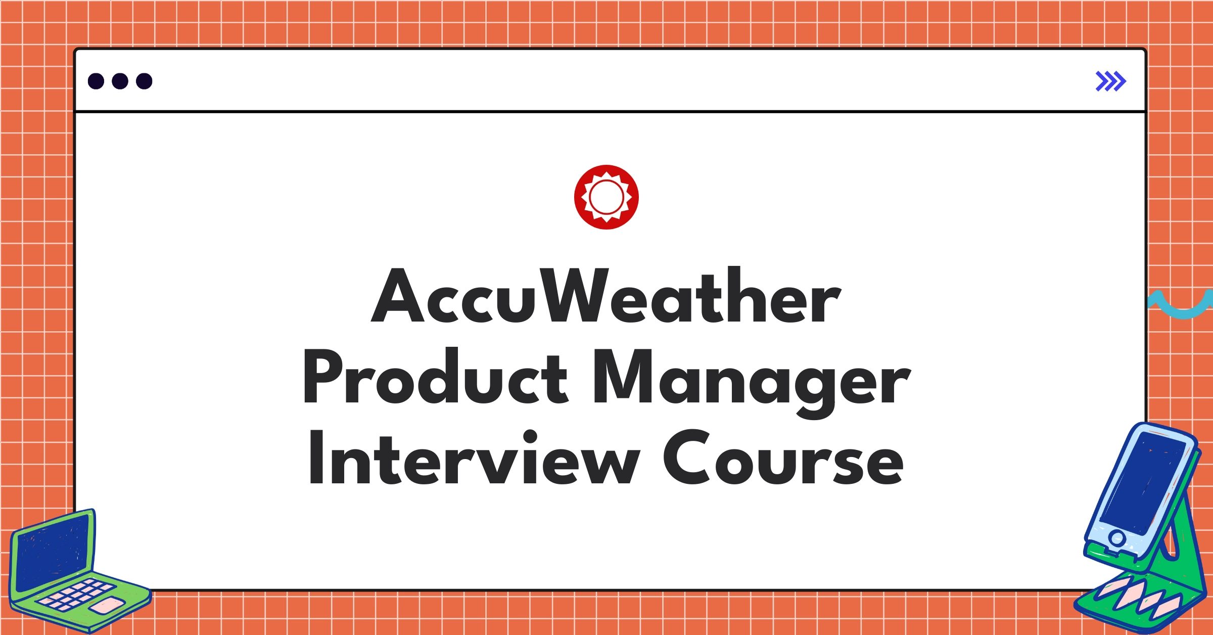 AccuWeather Product Manager Interview Preparation: Practice Questions ...