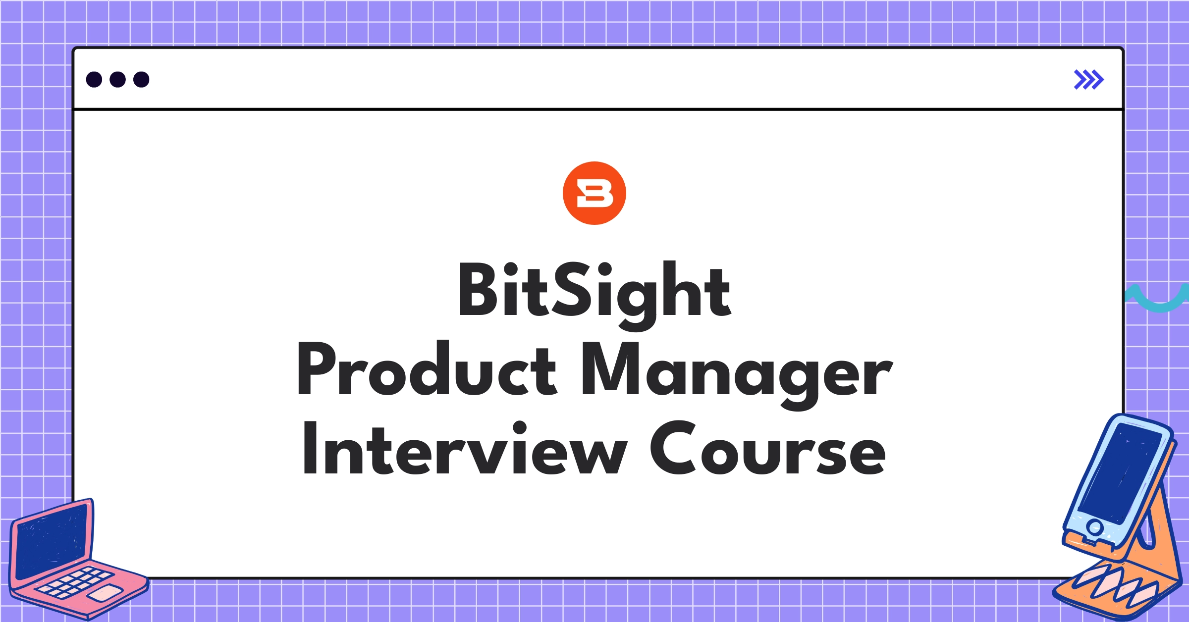 BitSight Product Manager Interview Preparation: Practice Questions, Case Studies & Strategies ...