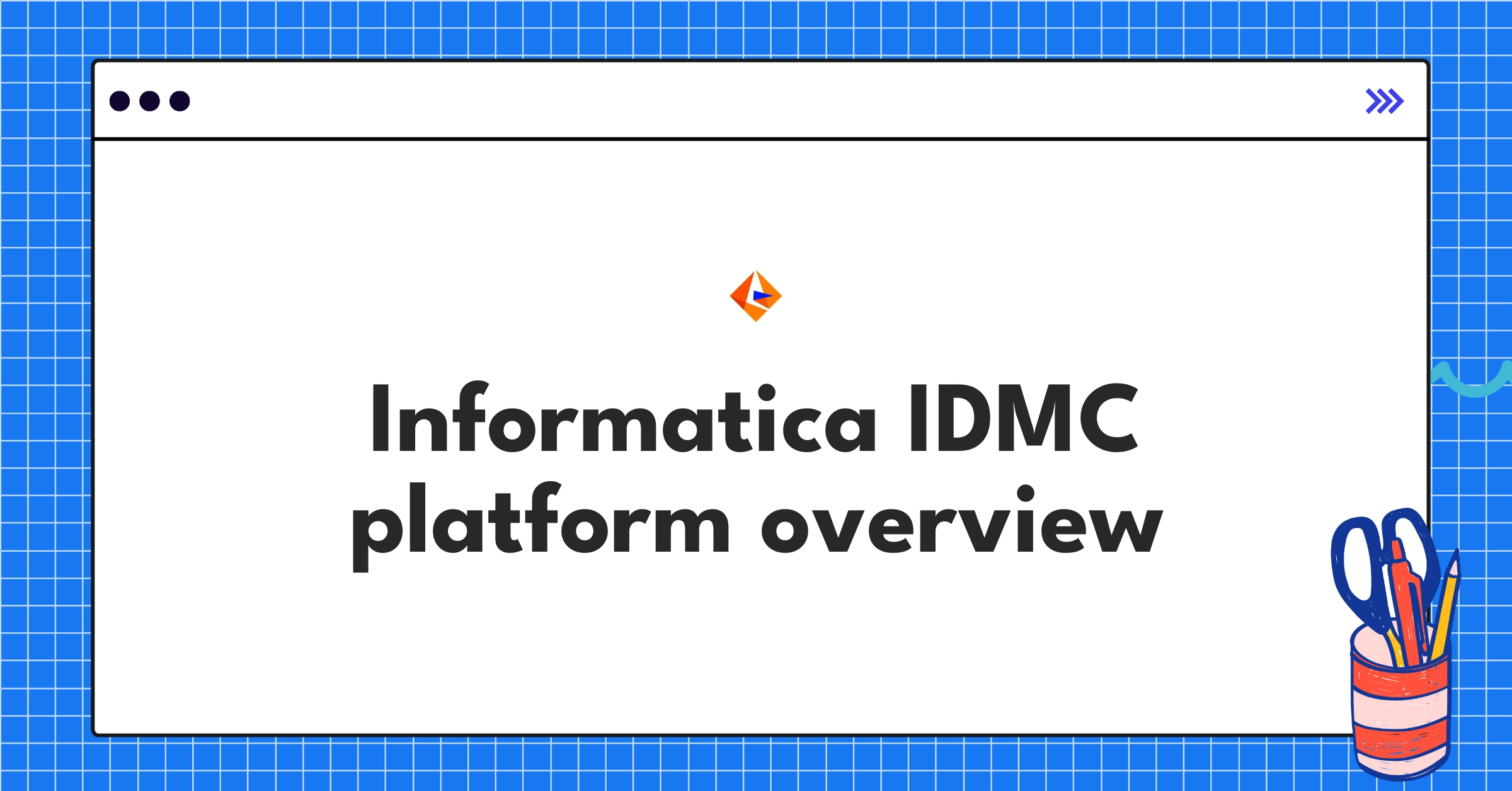 Informatica IDMC Teardown Analysis | Strategy & Features - NextSprints