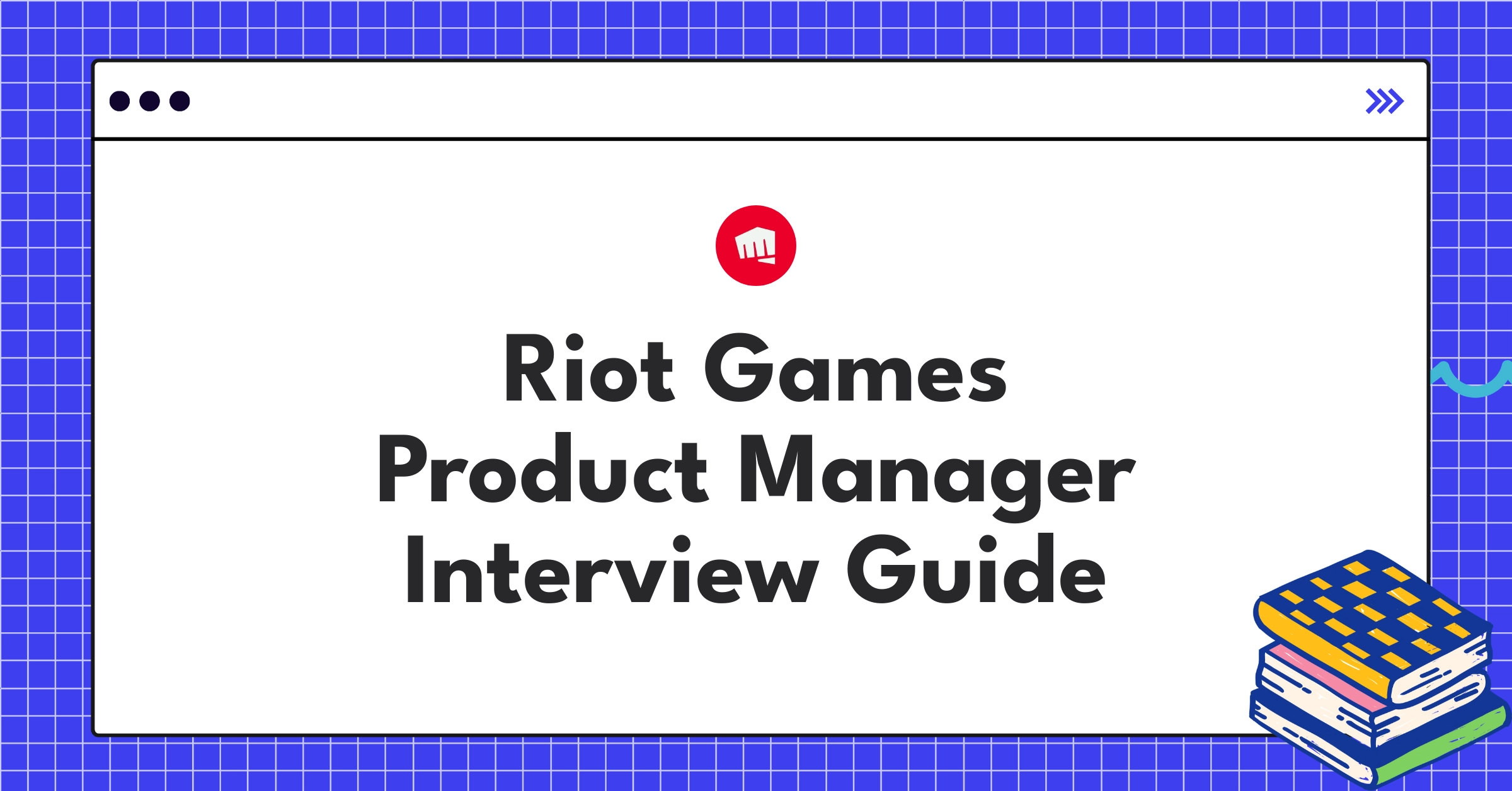 Riot Games Product Manager Interview Guide | Full Process - NextSprints