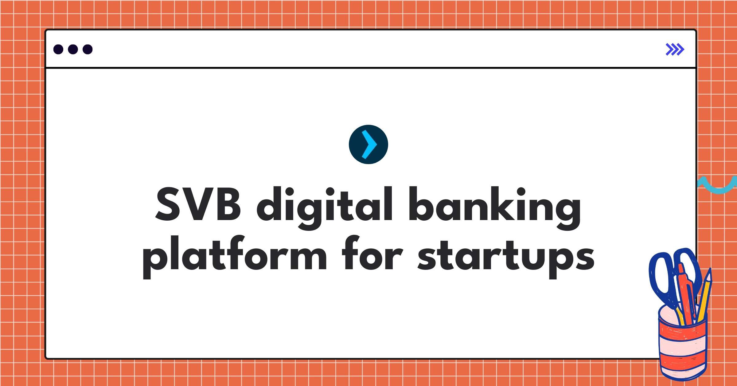 Silicon Valley Bank Digital Platform Teardown | Fintech Analysis ...