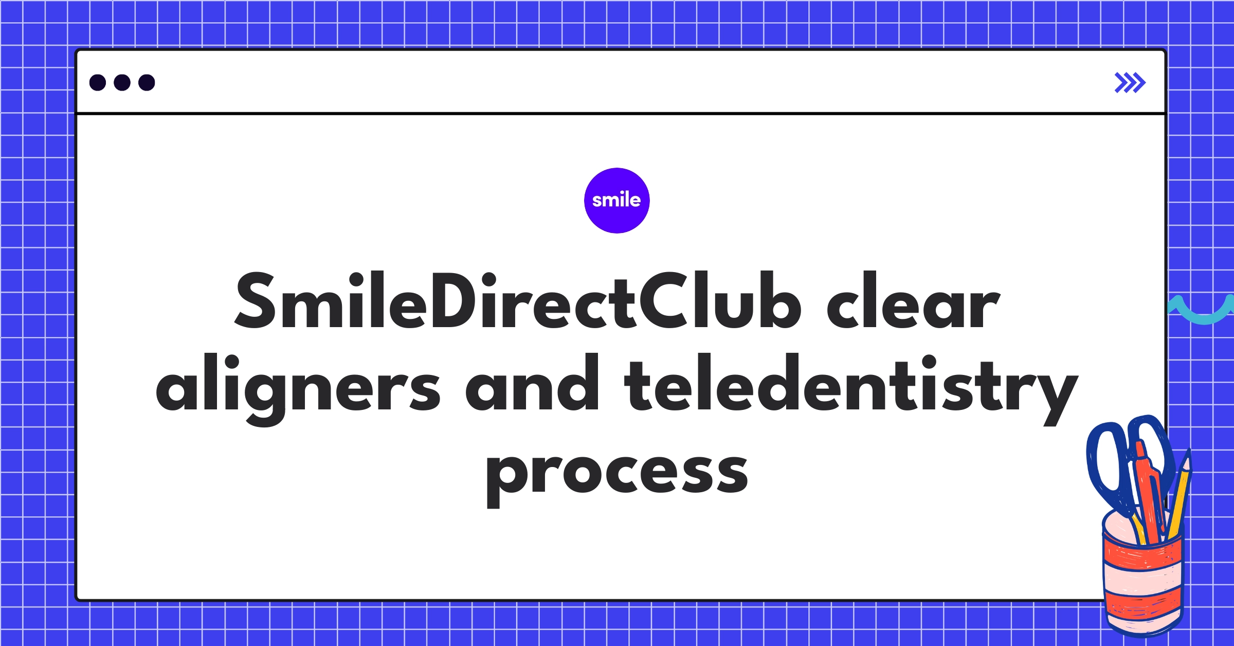 SmileDirectClub Clear Aligners Teardown | Strategy & UX Analysis ...