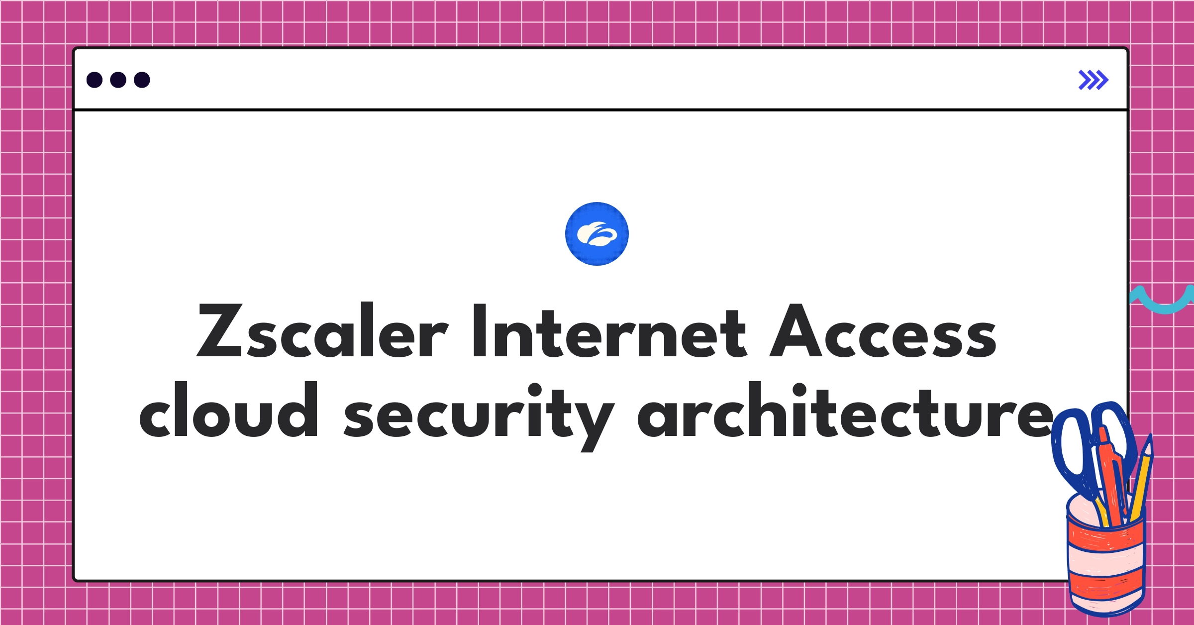 Zscaler Internet Access Teardown | Cloud Security Analysis - NextSprints