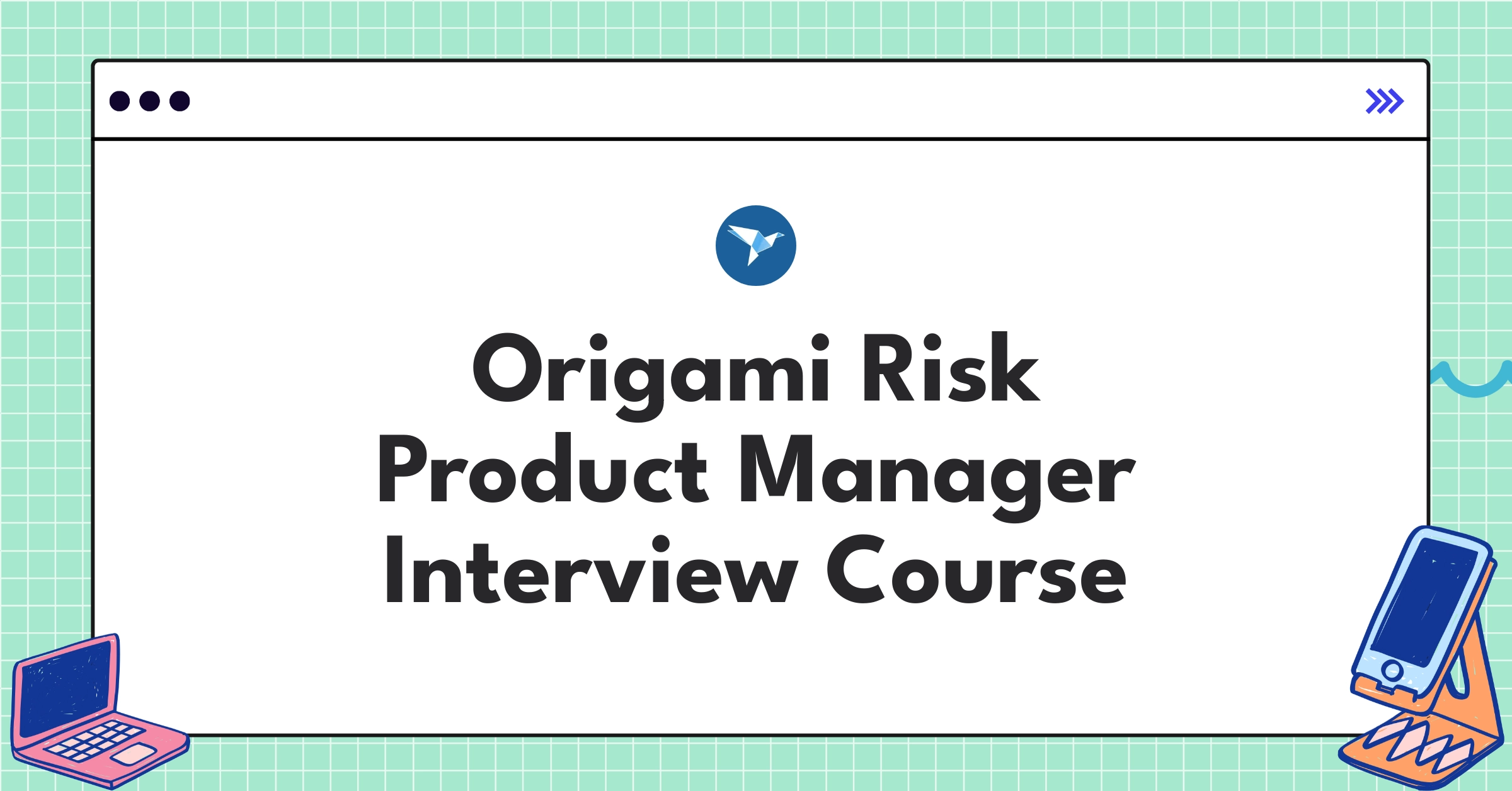 Origami Risk Product Manager Interview Preparation: Practice Questions ...