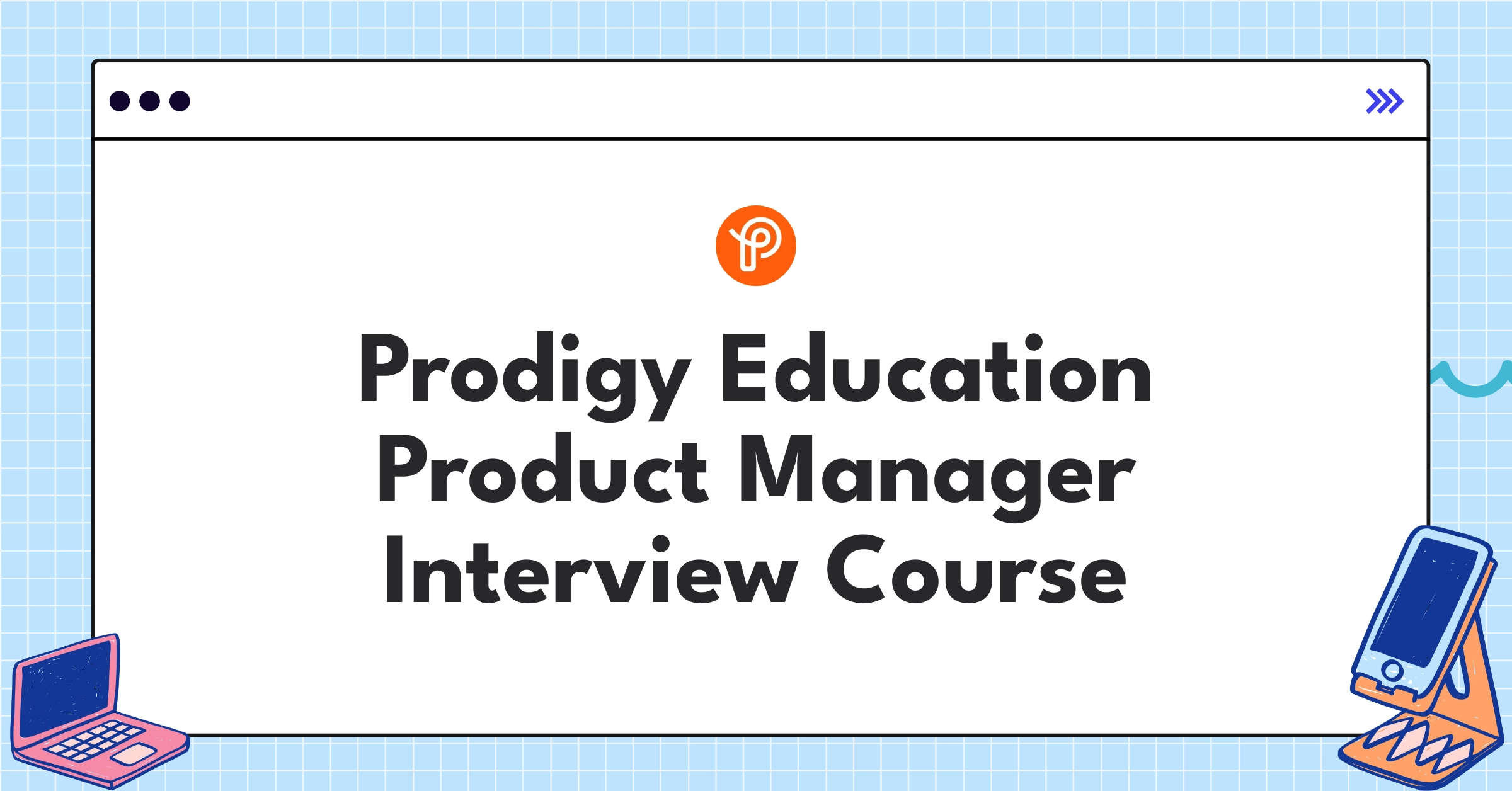Prodigy Education Product Manager Interview Preparation: Practice ...