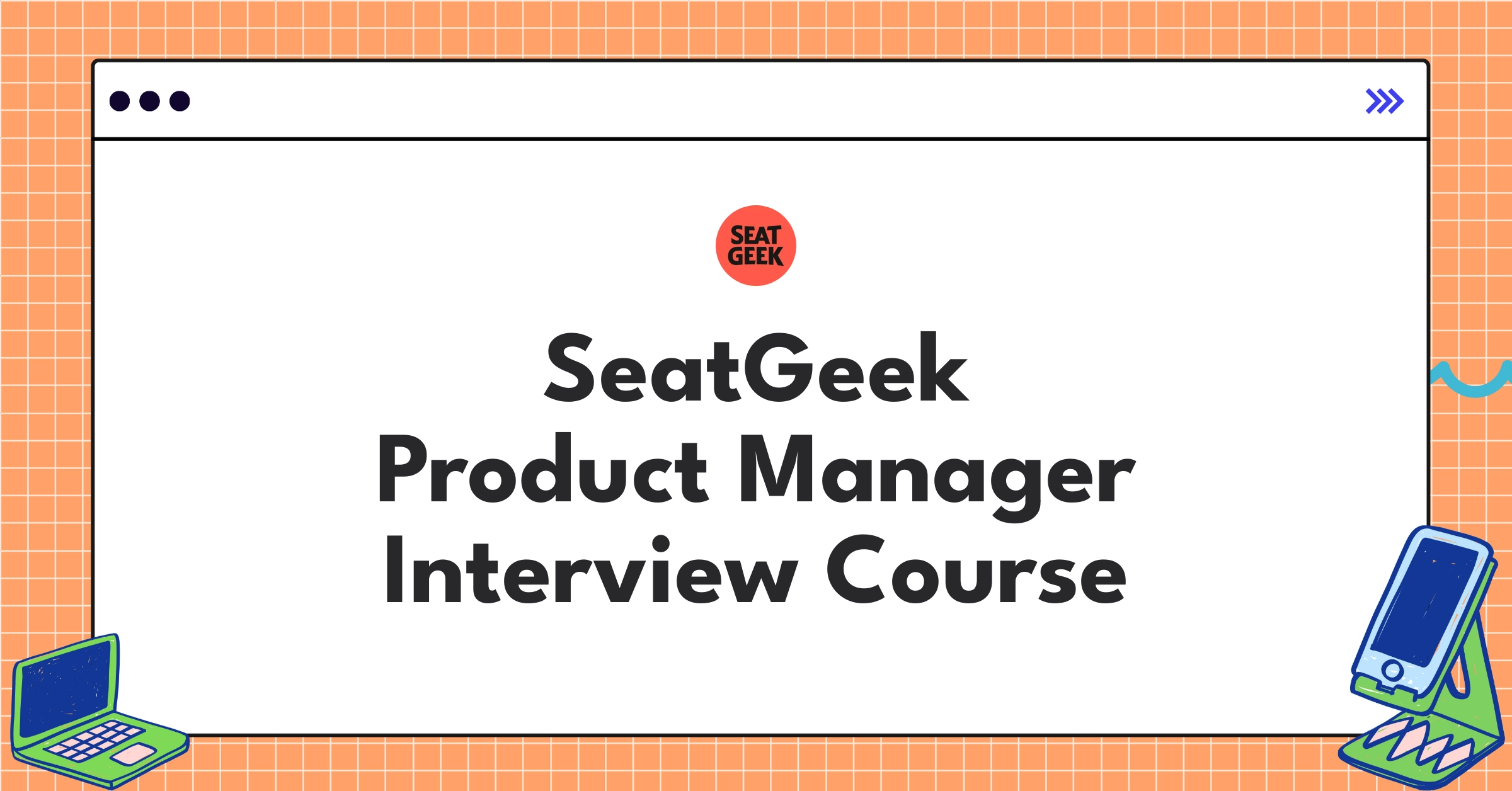 SeatGeek Product Manager Interview Preparation: Practice Questions ...
