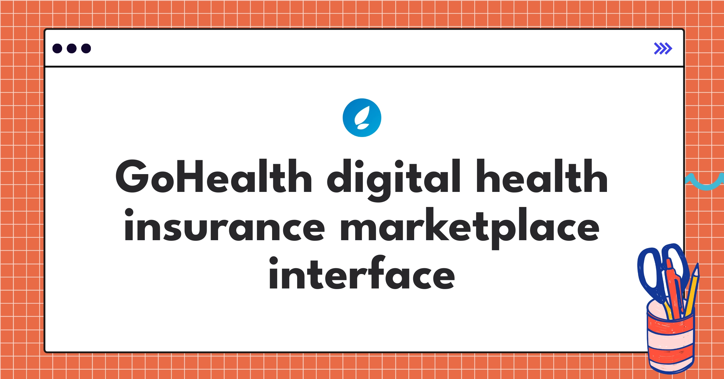 GoHealth Product Teardown Analysis | Strategy & UX Analysis - NextSprints