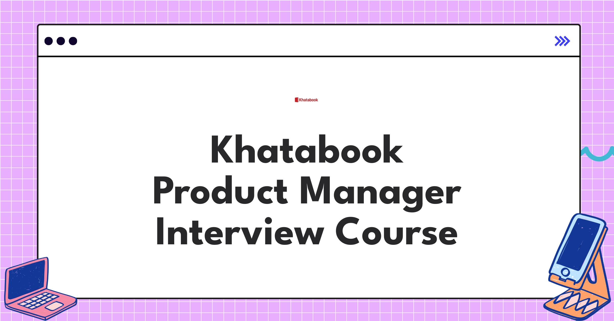 Khatabook Product Manager Interview Preparation: Practice Questions ...