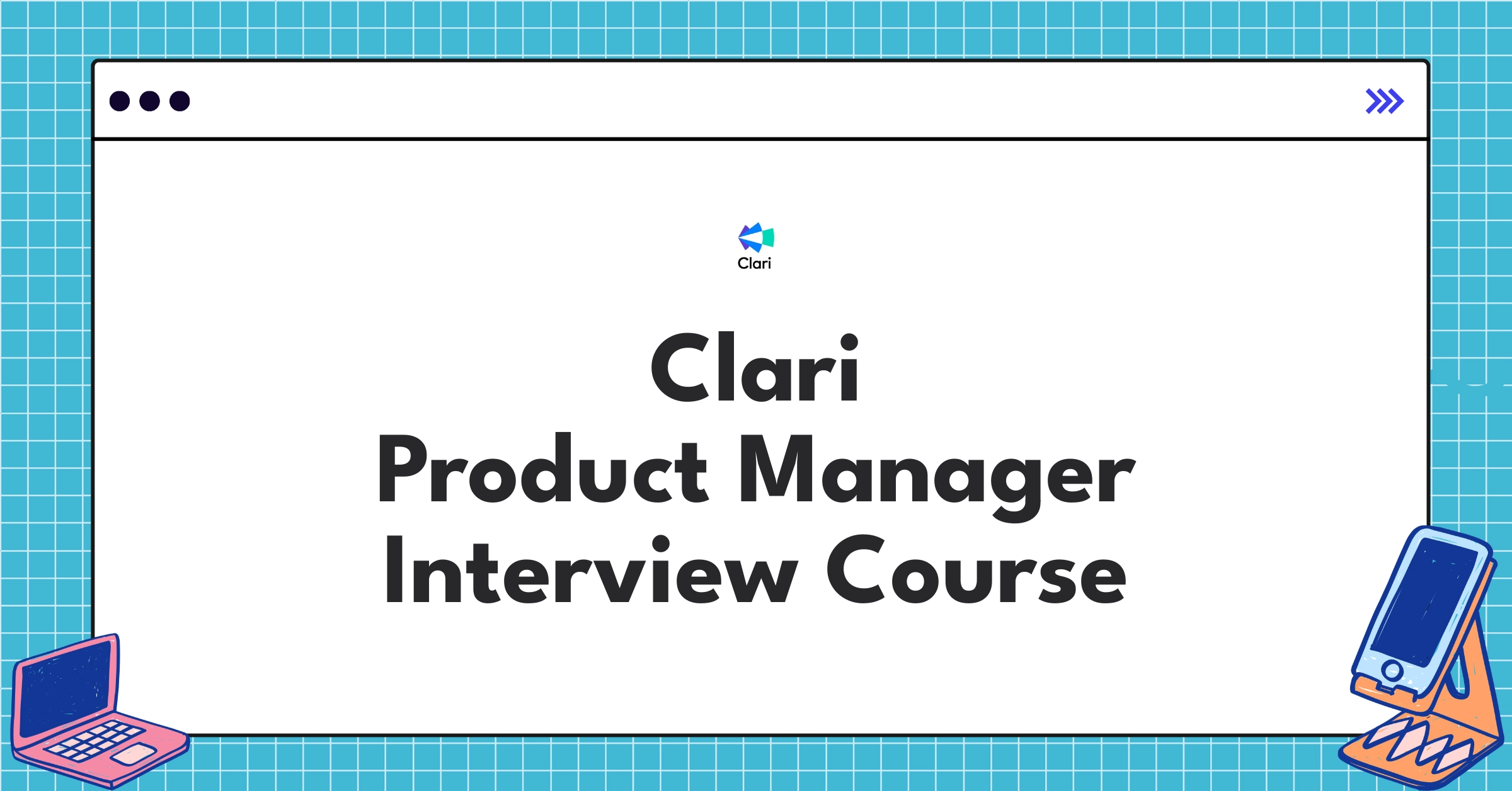 Clari Product Manager Interview Preparation: Practice Questions, Case Studies & Strategies ...