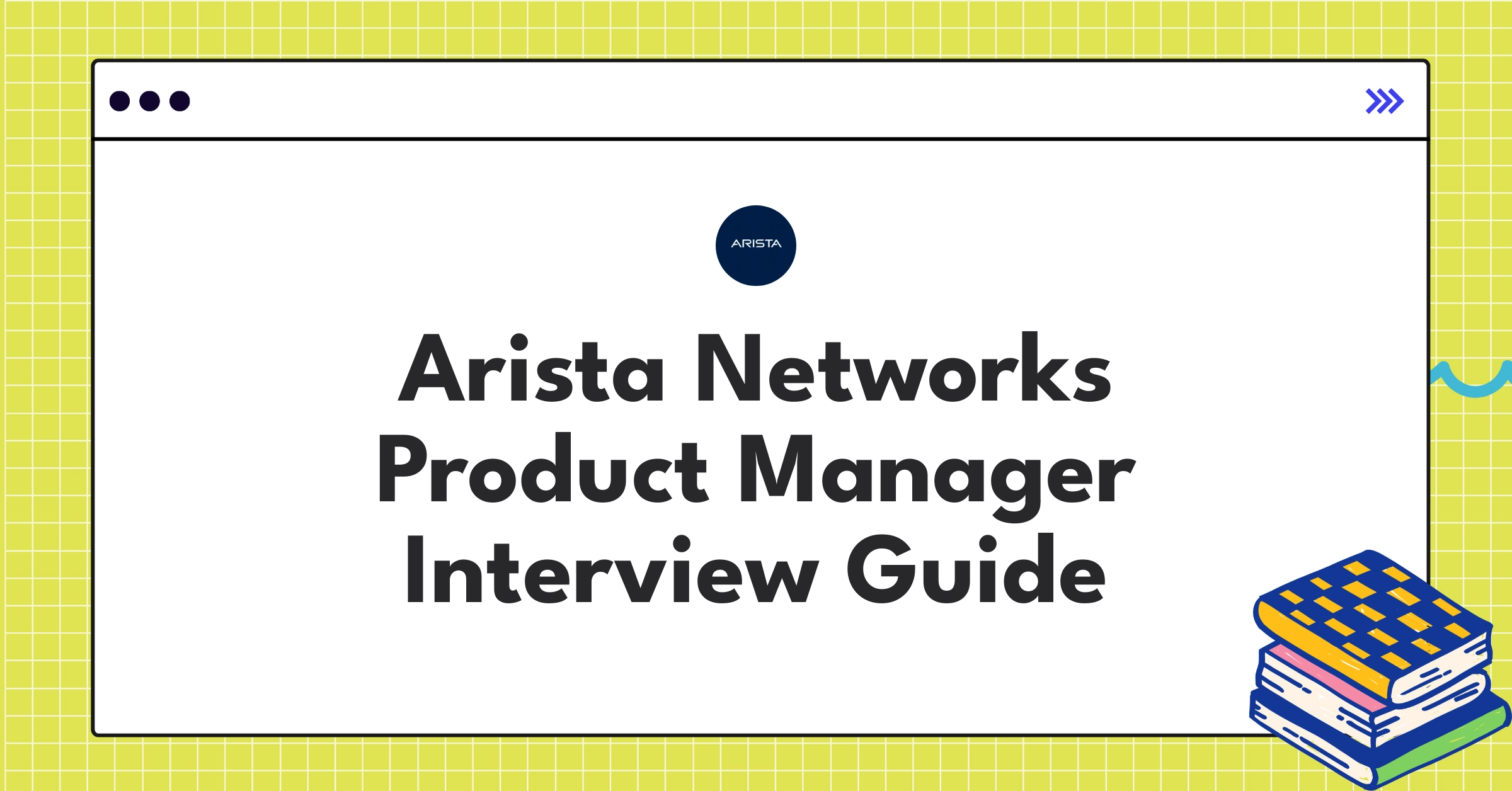 Arista Networks Product Manager Interview Guide | Full Process ...