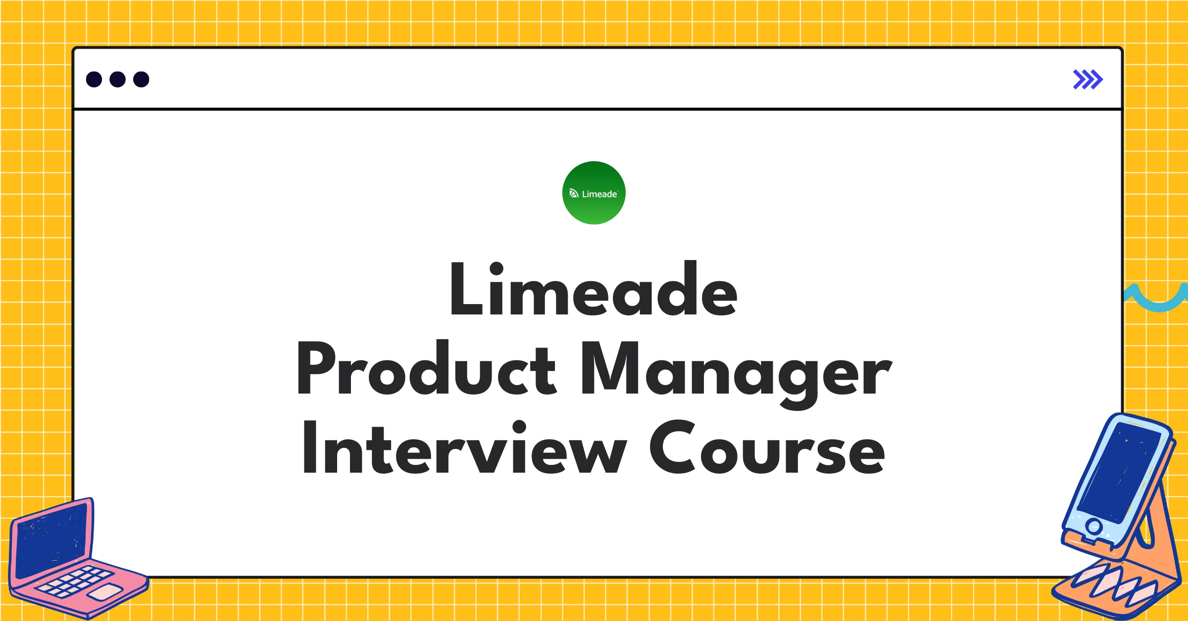 Limeade Product Manager Interview Preparation: Practice Questions, Case Studies & Strategies ...
