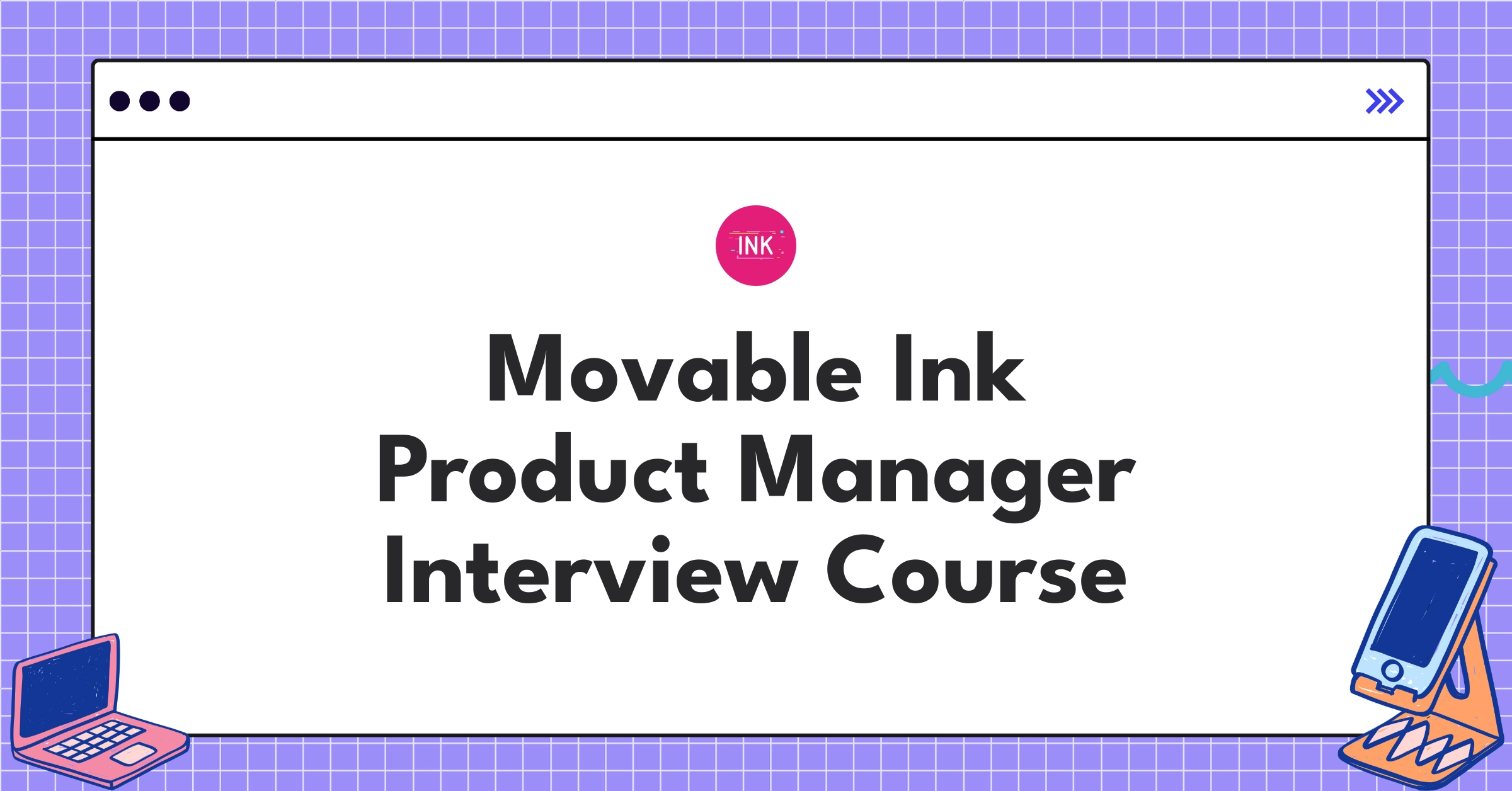 Movable Ink Product Manager Interview Preparation: Practice Questions ...