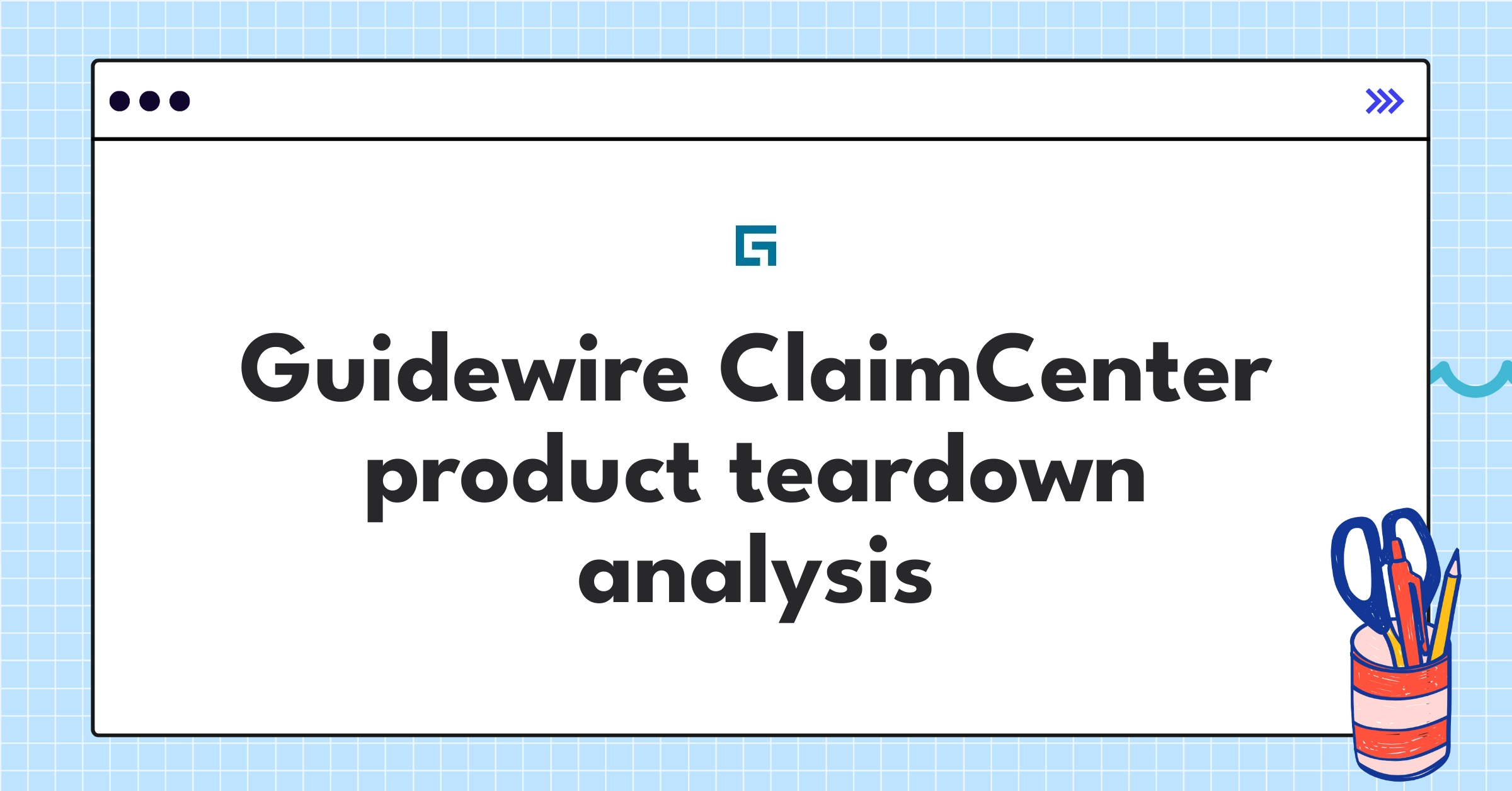 Guidewire ClaimCenter Teardown | Strategy & UX Analysis - NextSprints