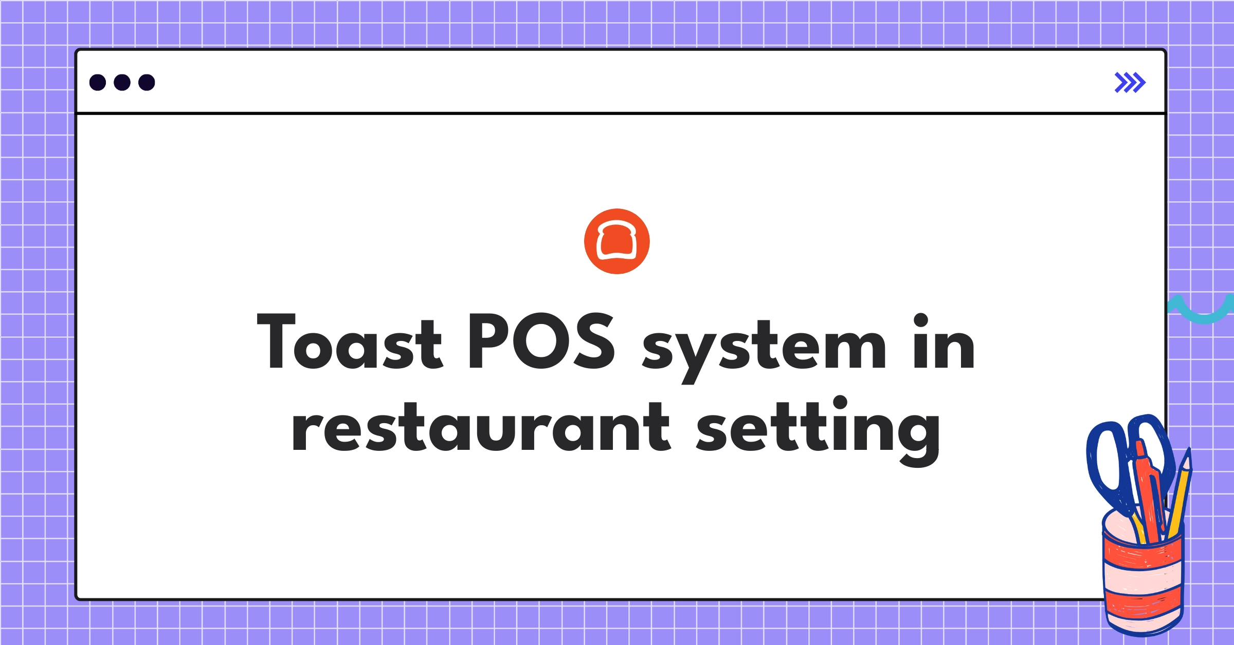 Toast POS System Teardown Analysis | Strategy & UX Review - NextSprints